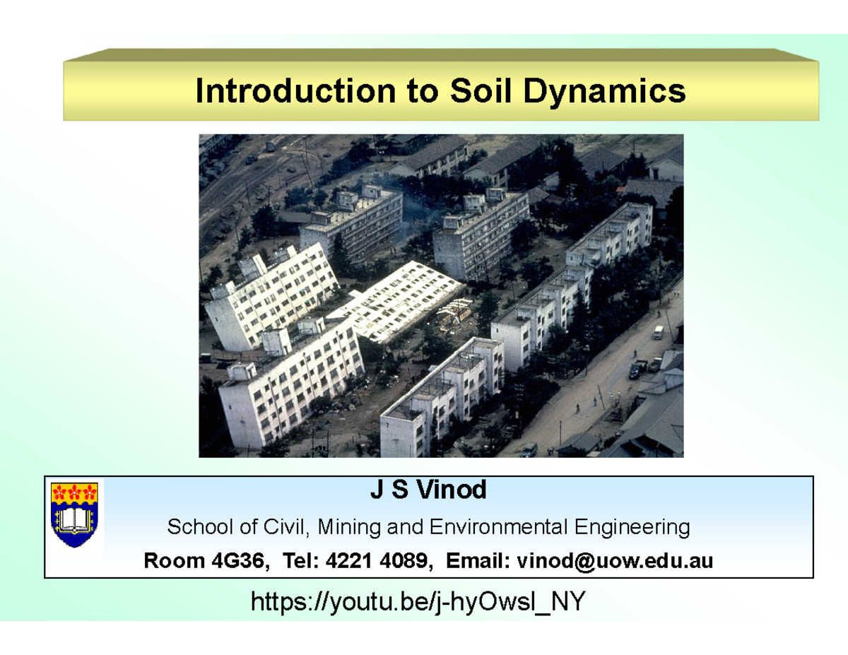 Soil dynamics I - Week 11 Dr. Martin Liu - Introduction to Soil Dynamics J S Vinod School of ...