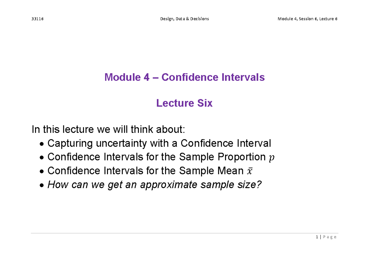 Lecture 6 - Module 4 – Confidence Intervals Lecture Six In this lecture we will think about ...