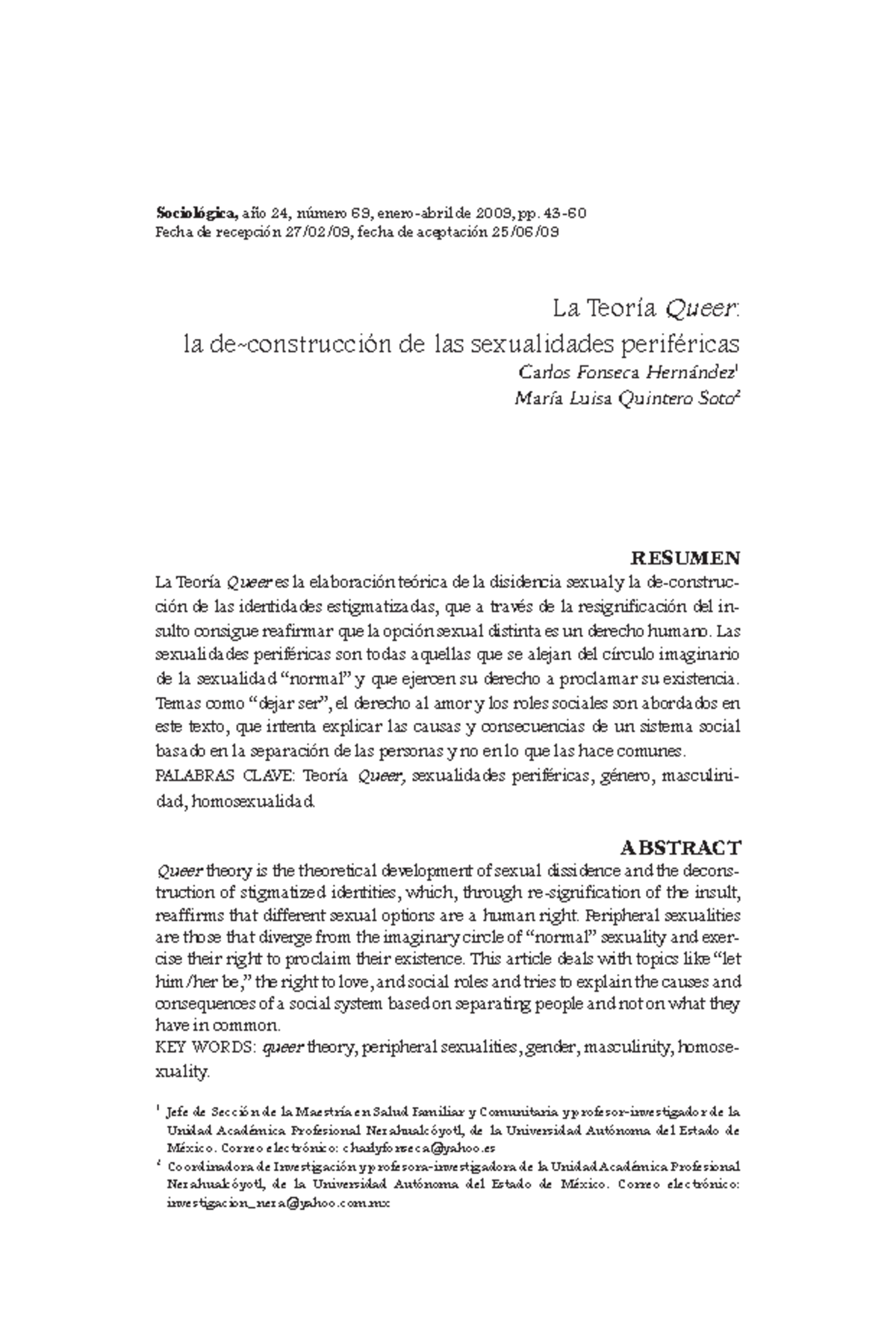 La teoría queer - RESUMEN La Teoría Queer es la elaboración teórica de la disidencia sexual y la ...