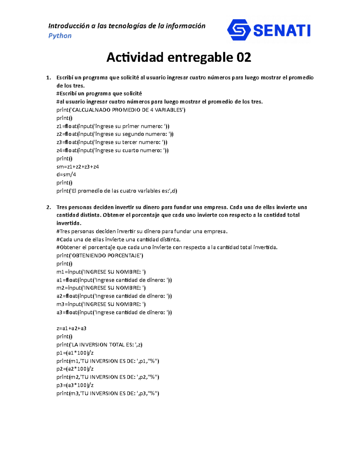 SINU-143 Entregable - python - Python Actividad entregable 02 1. Escribí un programa que ...