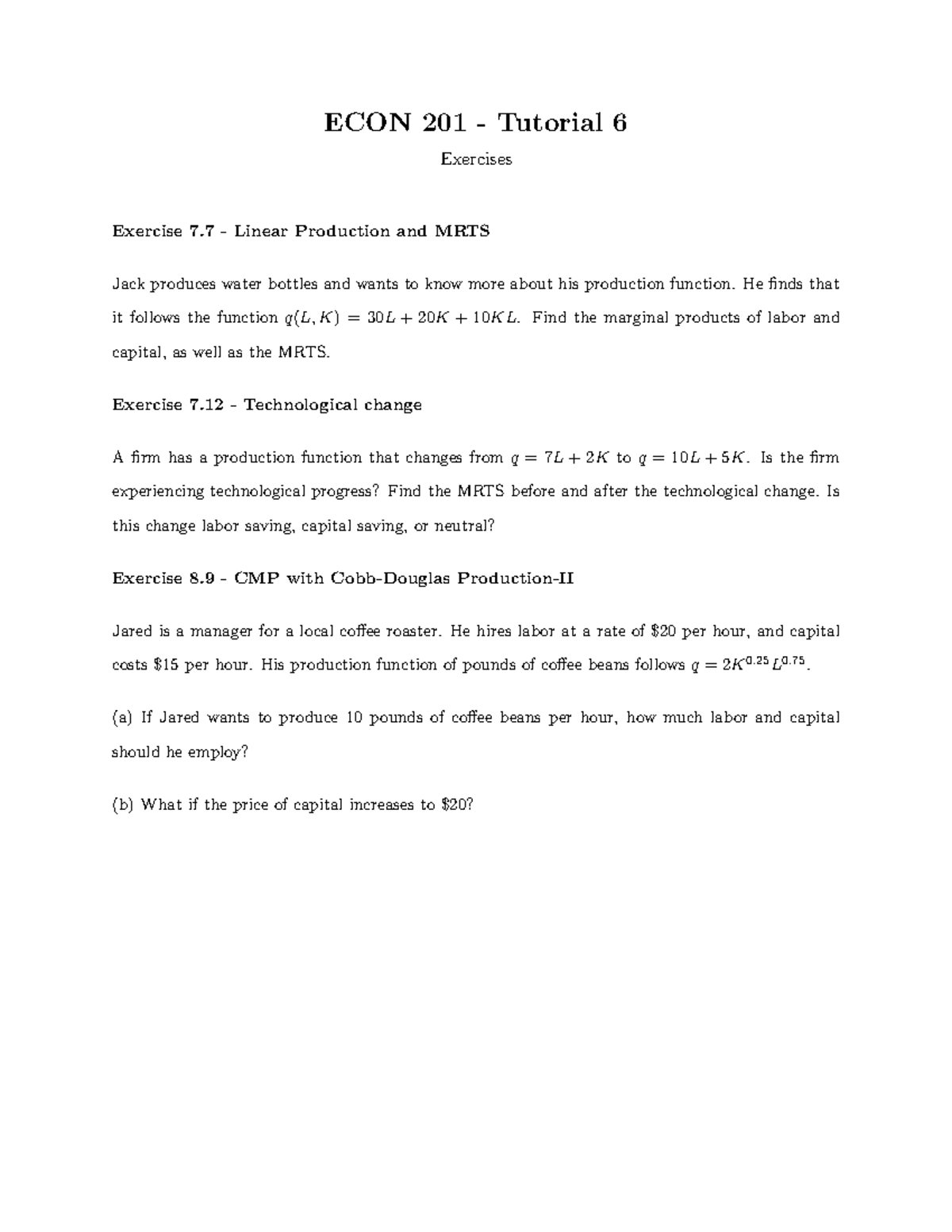 ECON 201 Tutorial 6 Exercises - ECON 201 - Tutorial 6 Exercises Exercise 7 - Linear Production ...
