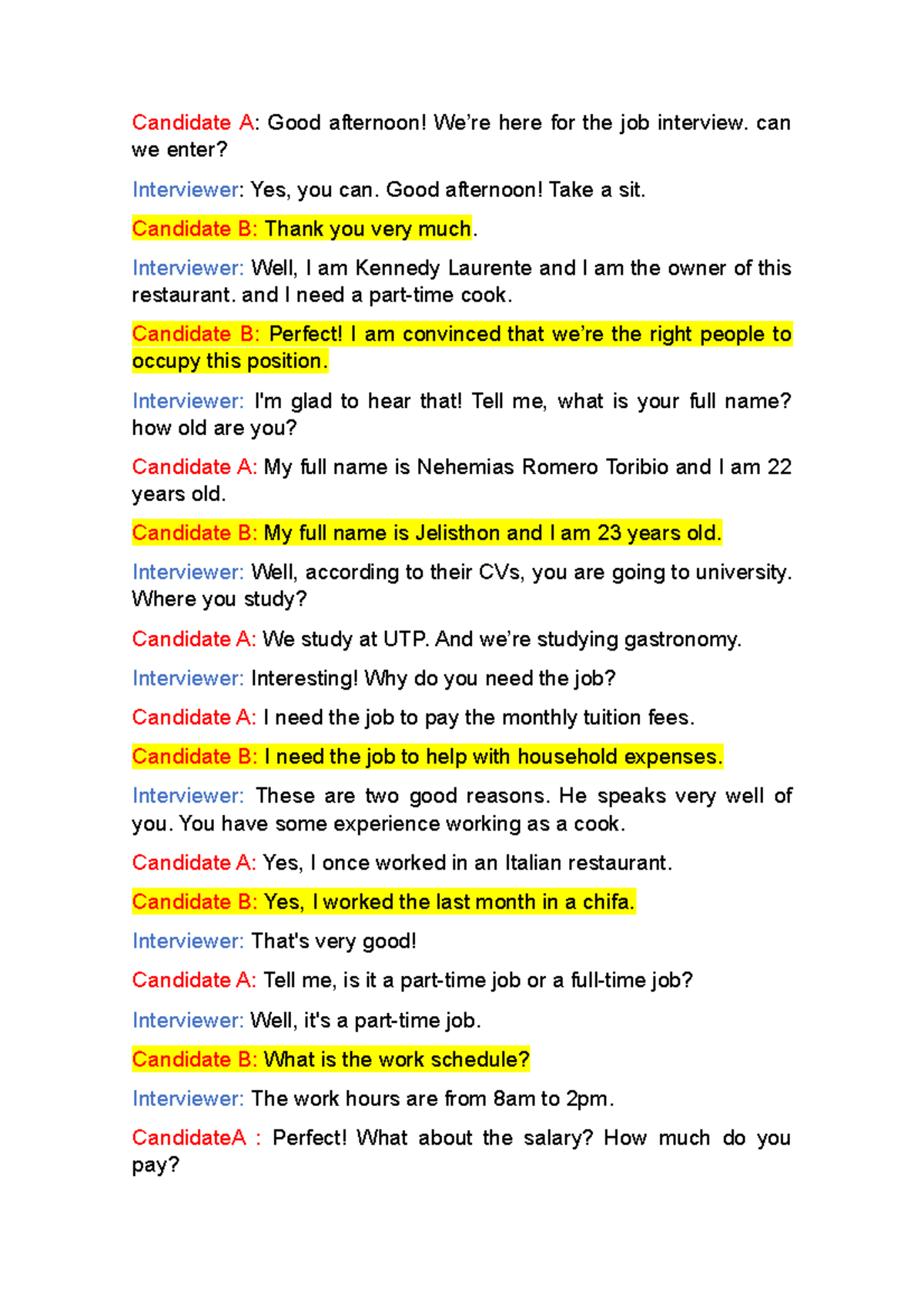 Week 11 dialogo - Candidate A: Good afternoon! We’re here for the job ...