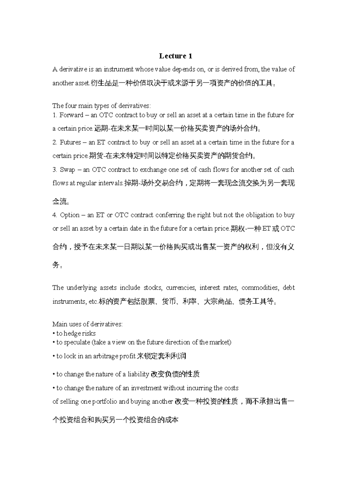 Lecture 1 - Lecture 1 A derivative is an instrument whose value depends on, or is derived from ...