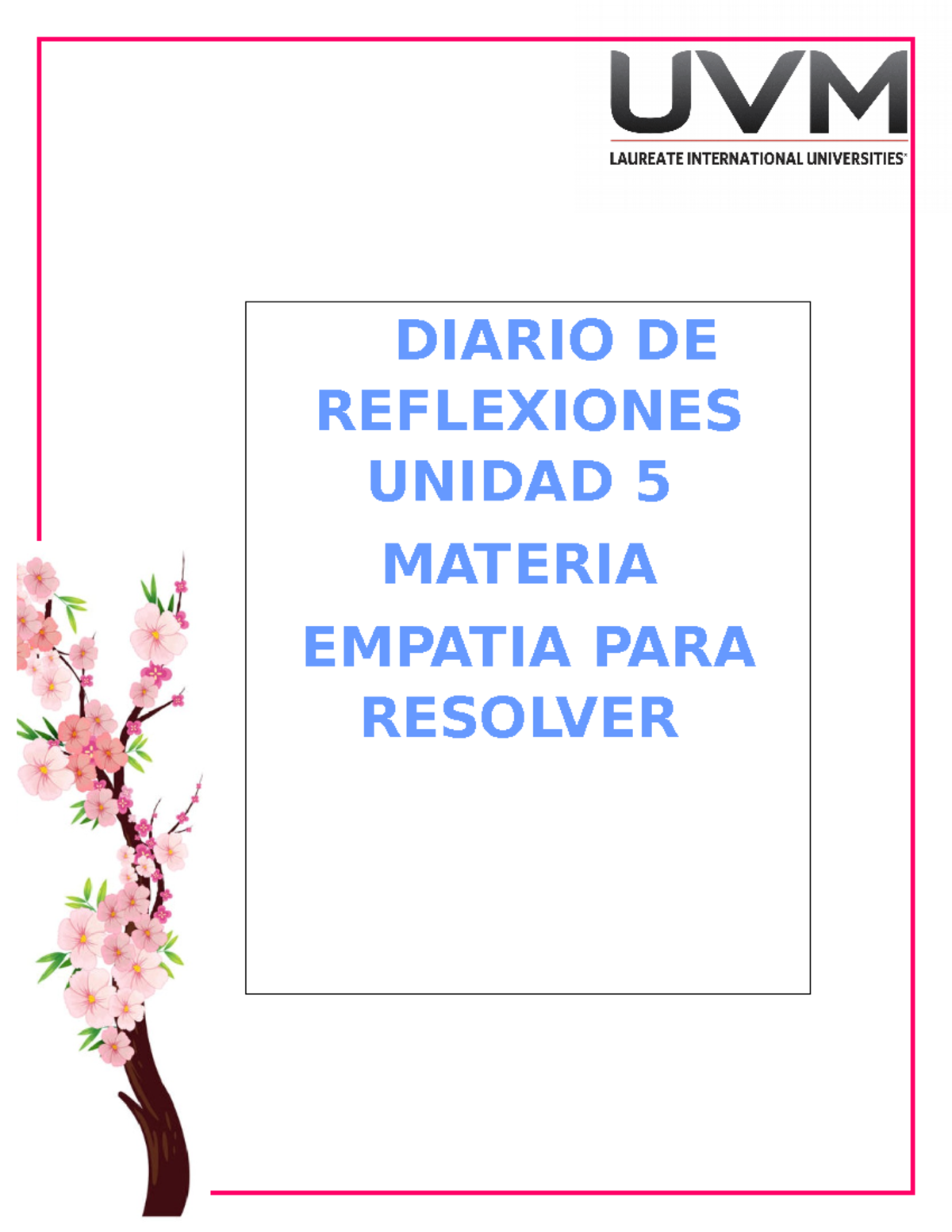 Diario 5 - es un trabajo muy completo - DIARIO DE REFLEXIONES UNIDAD 5 MATERIA EMPATIA PARA ...