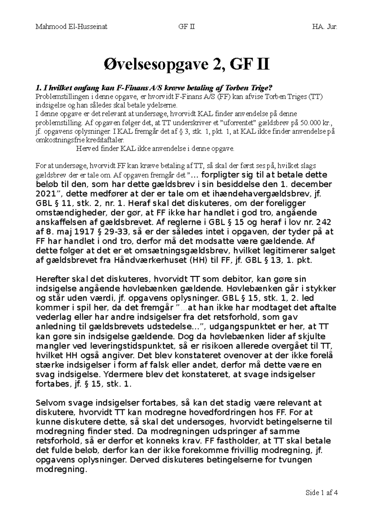 Øvelsesopgave 2, GF II - GF II - Øvelsesopgave 2, GF II 1. I hvilket ...