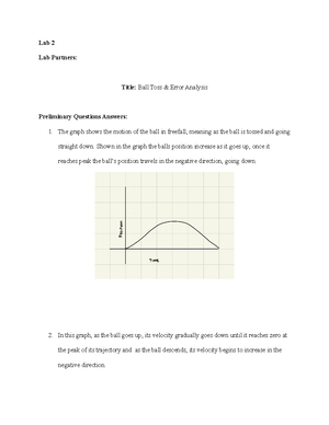Lab 3 - projectile motion - Lab Title: Projectile Motion Preliminary Question Answers: 1) It is ...