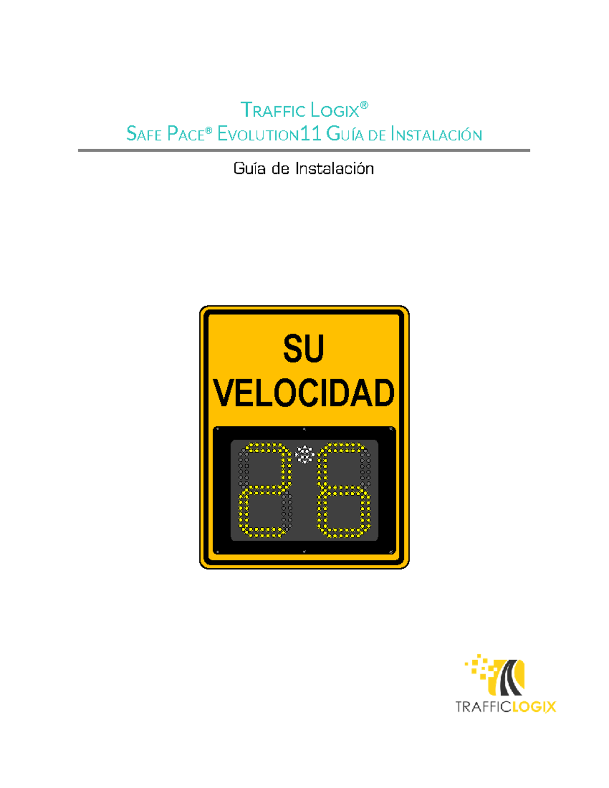 Safe Pace Evolution 11 Installation Guide v1.1 (spanish) - TRAFFIC LOGIX ® SAFE PACE ® EVOLUTION ...