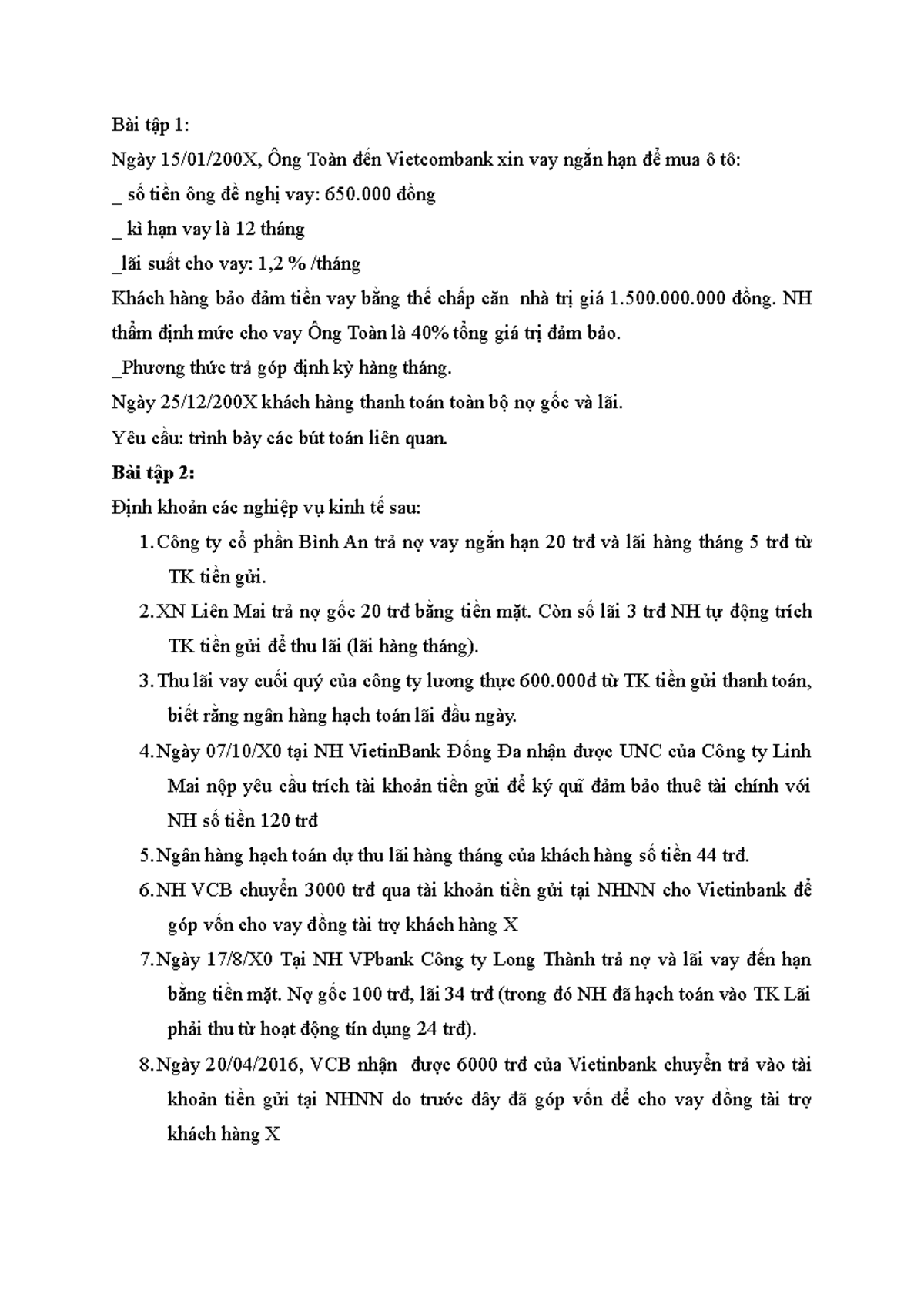 Bài tập ôn chương 3 - tín dụng lần 1 - Bài tập 1: Ngày 15/01/200X, Ông ...