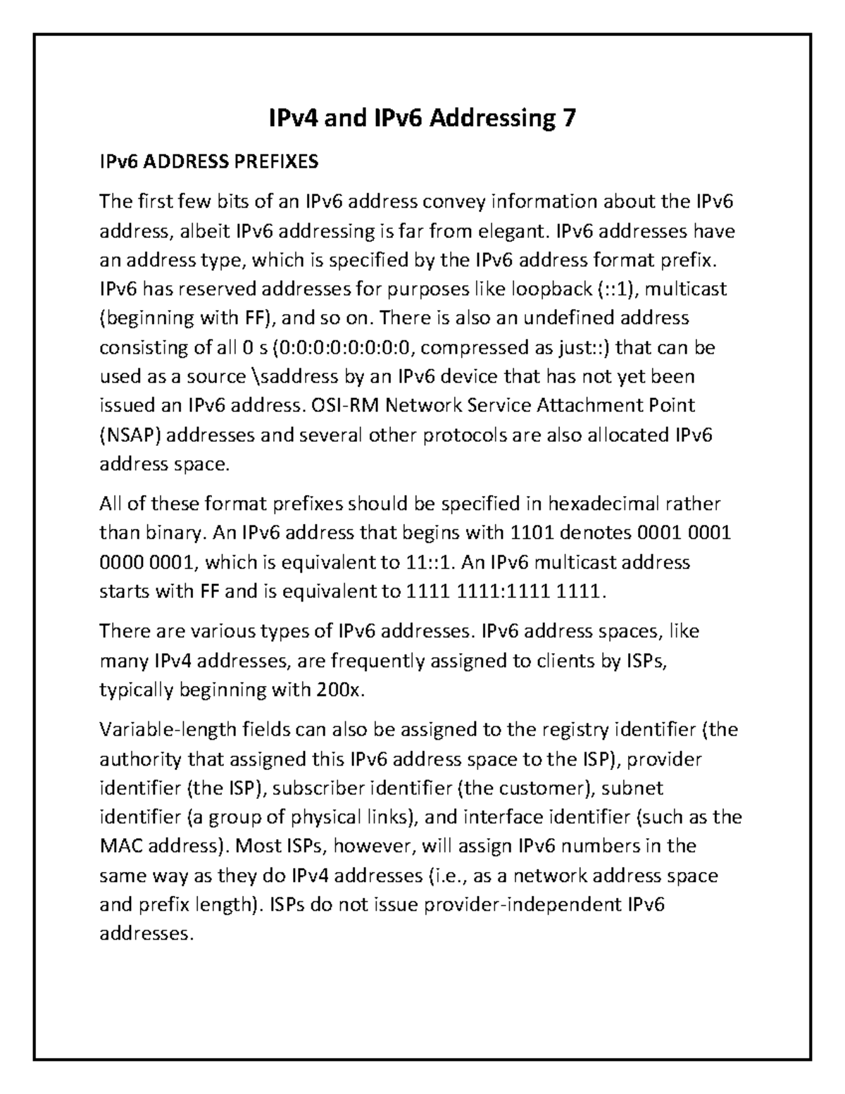 IPv4 and IPv6 Addressing 7 - IPv6 addresses have an address type, which ...