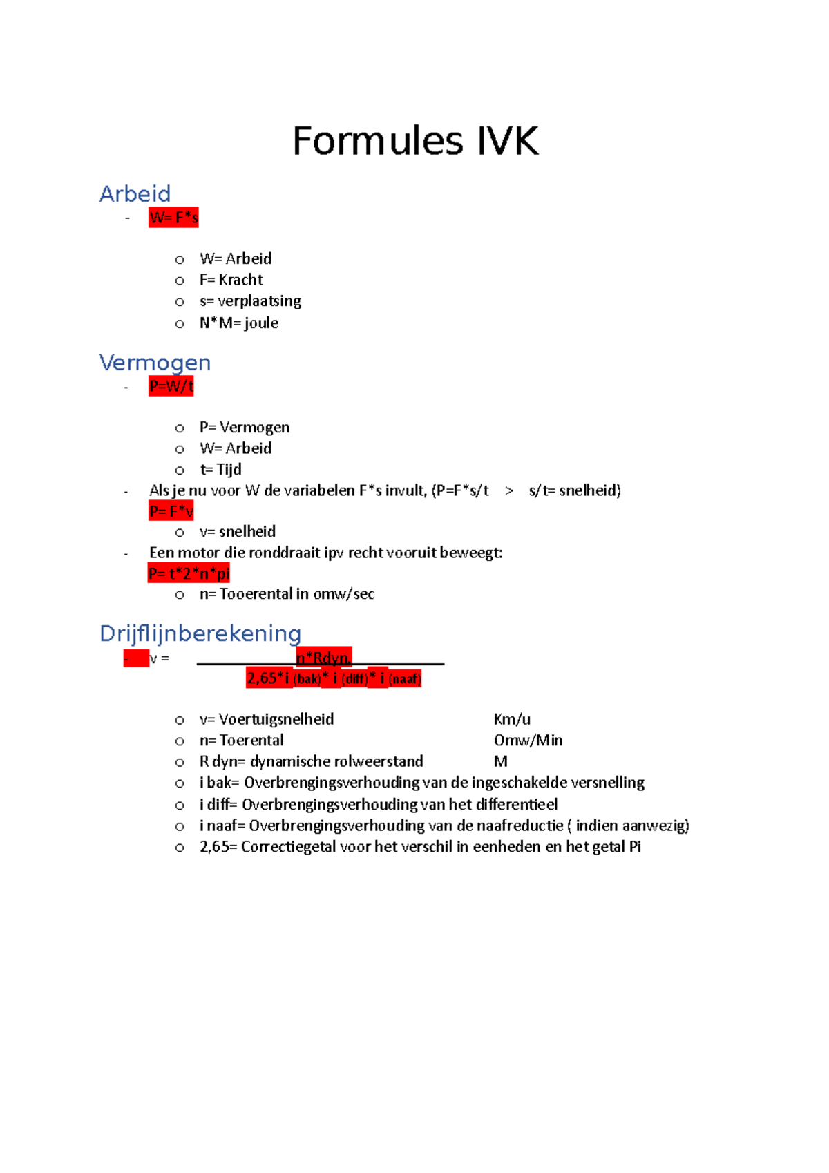 Formules IVK - Formules IVK Arbeid W= F*s o W= Arbeid o F= Kracht o s ...