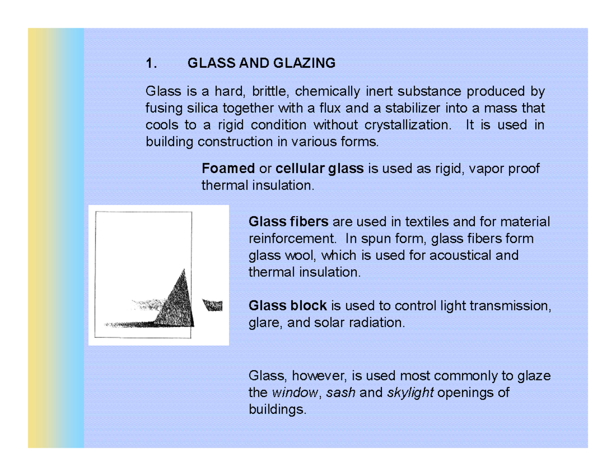 Glass - 1. GLASS AND GLAZING Glass is a hard, brittle, chemically inert ...