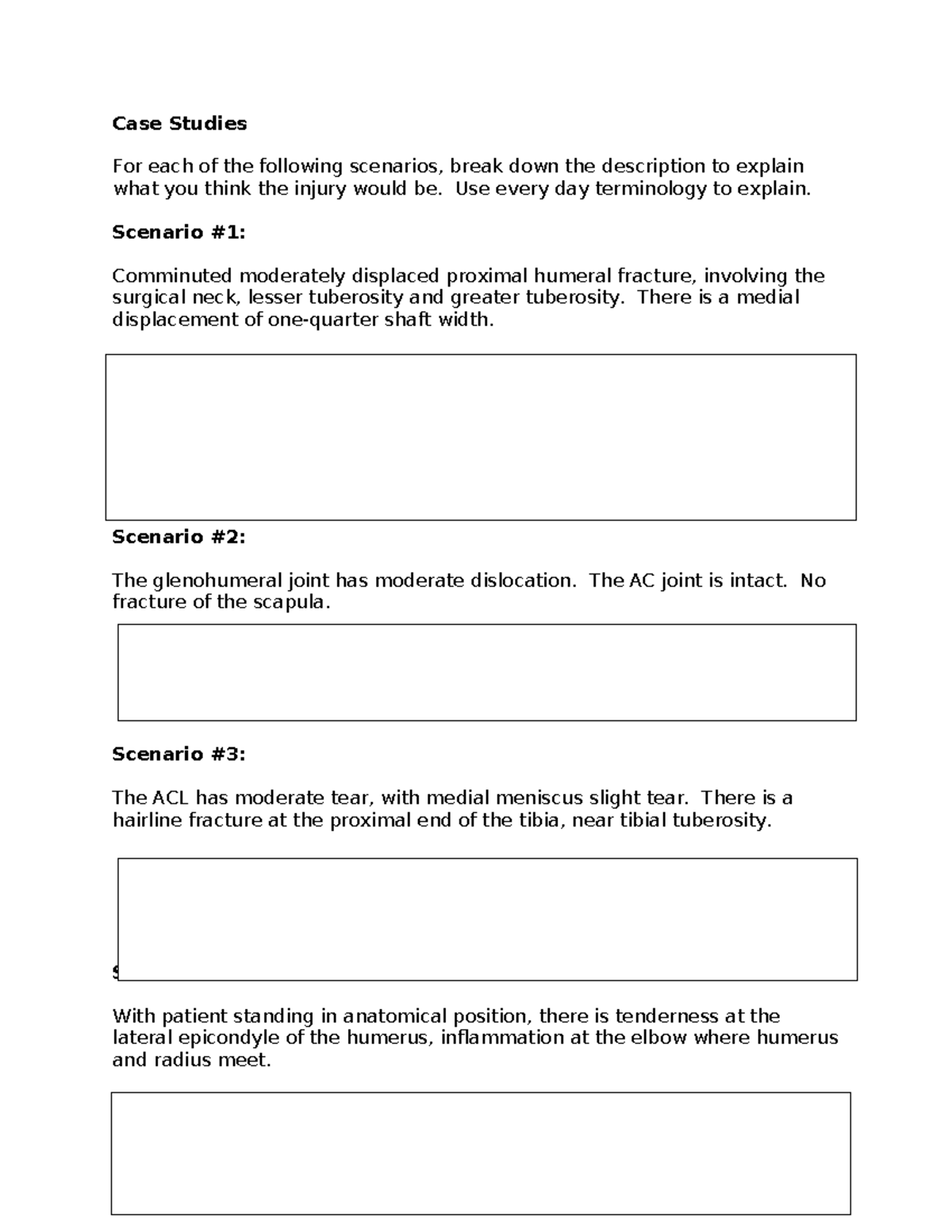 Case Studies - Case Studies For each of the following scenarios, break ...