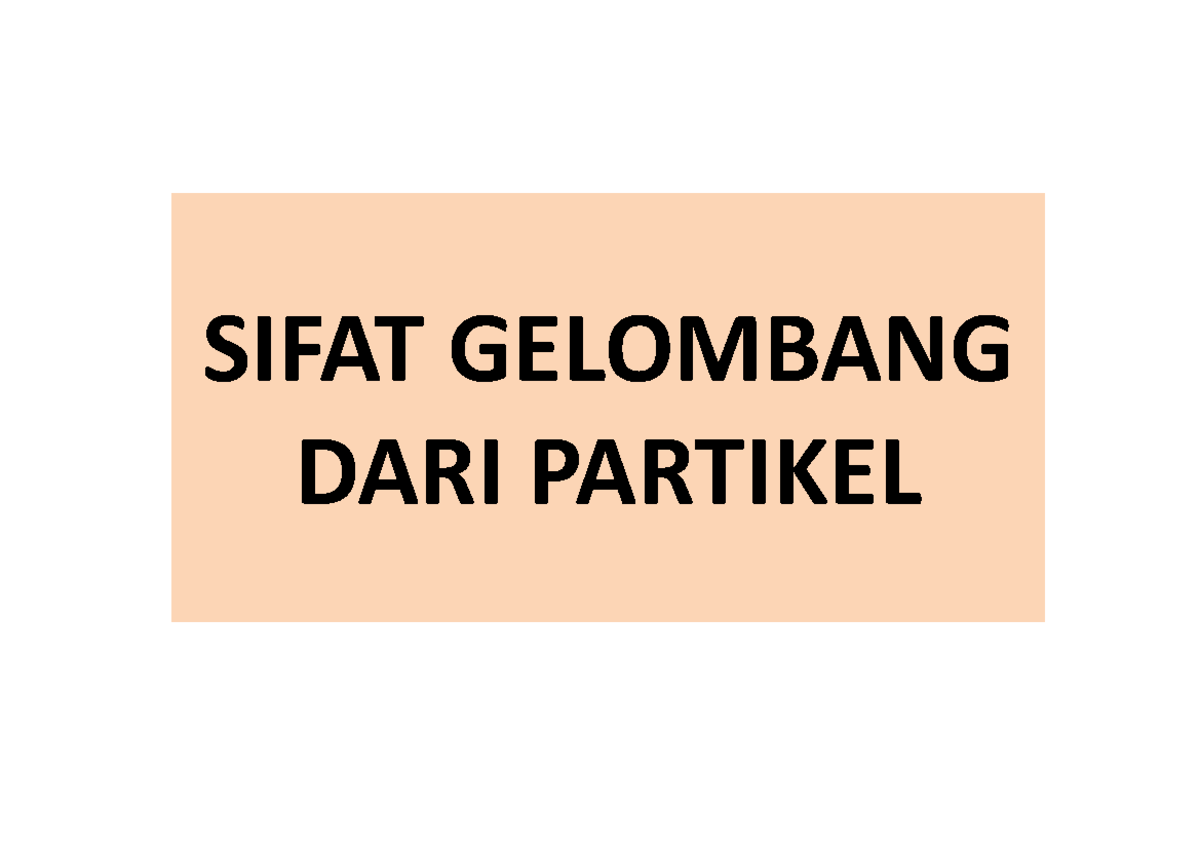 3. Sifat Gelombang dari Partikel - SIFAT GELOMBANG DARI PARTIKEL ...