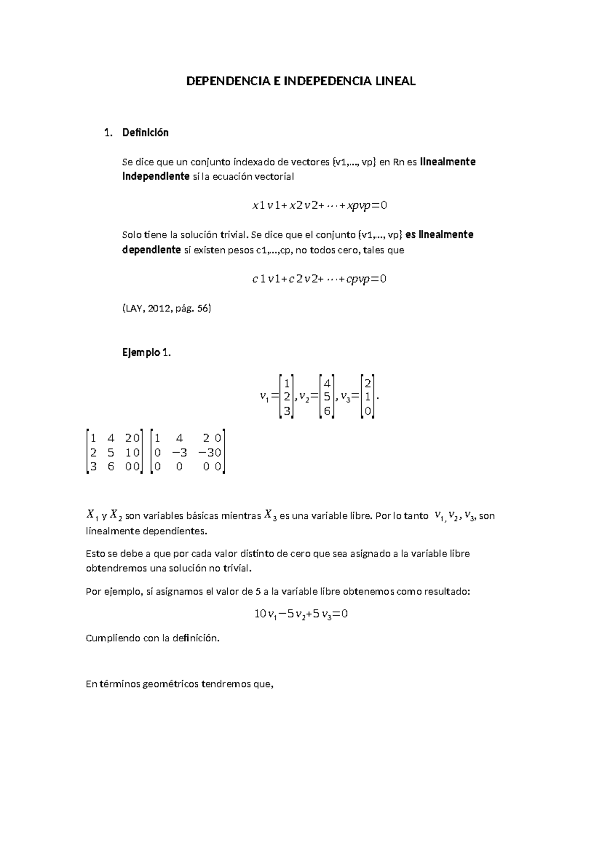 Independencia lineal - DEPENDENCIA E INDEPEDENCIA LINEAL 1. Definición Se dice que un conjunto ...