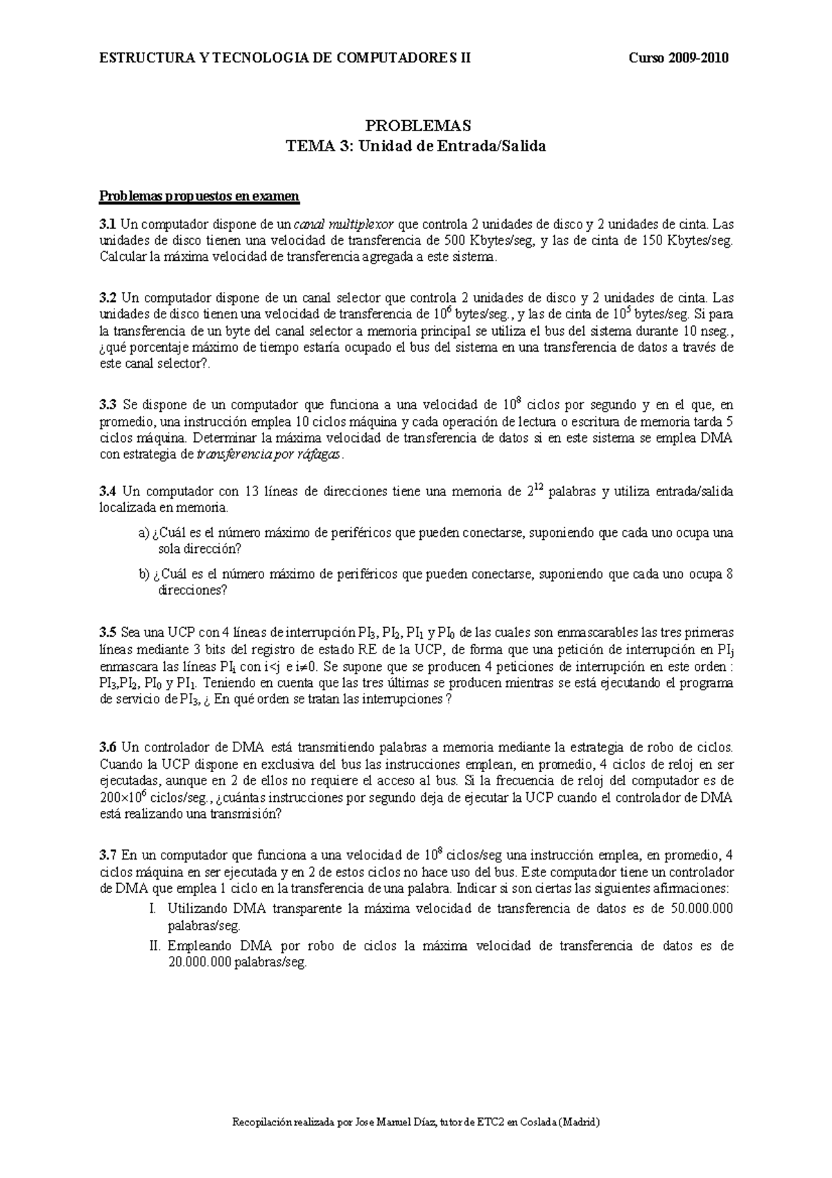 Problemas T3 - PROBLEMAS TEMA 3: Unidad de Entrada/Salida Problemas propuestos en examen 3 Un ...