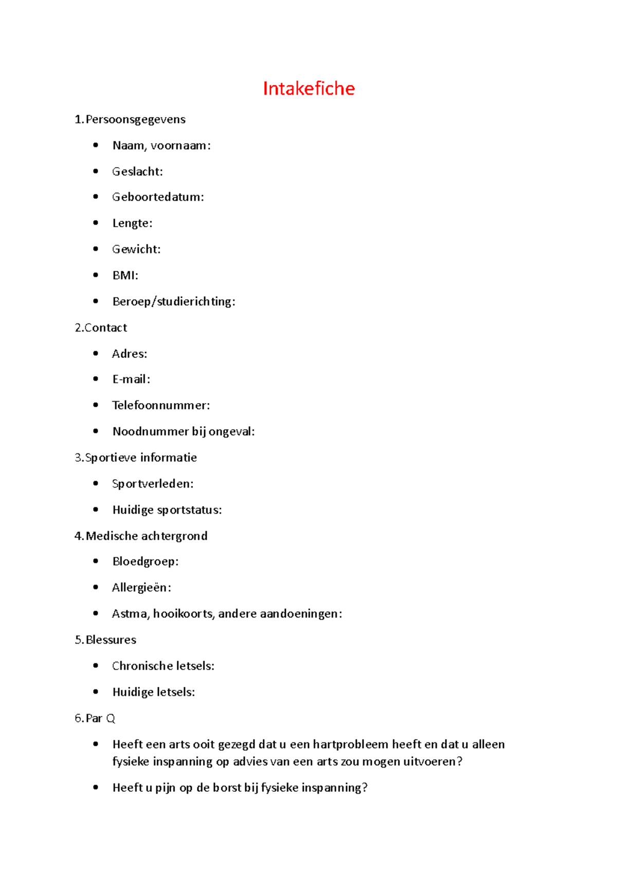 Intakefiche (blanco) - Intakefiche 1 Naam, voornaam: Geslacht: Geboortedatum: Lengte: - Studocu