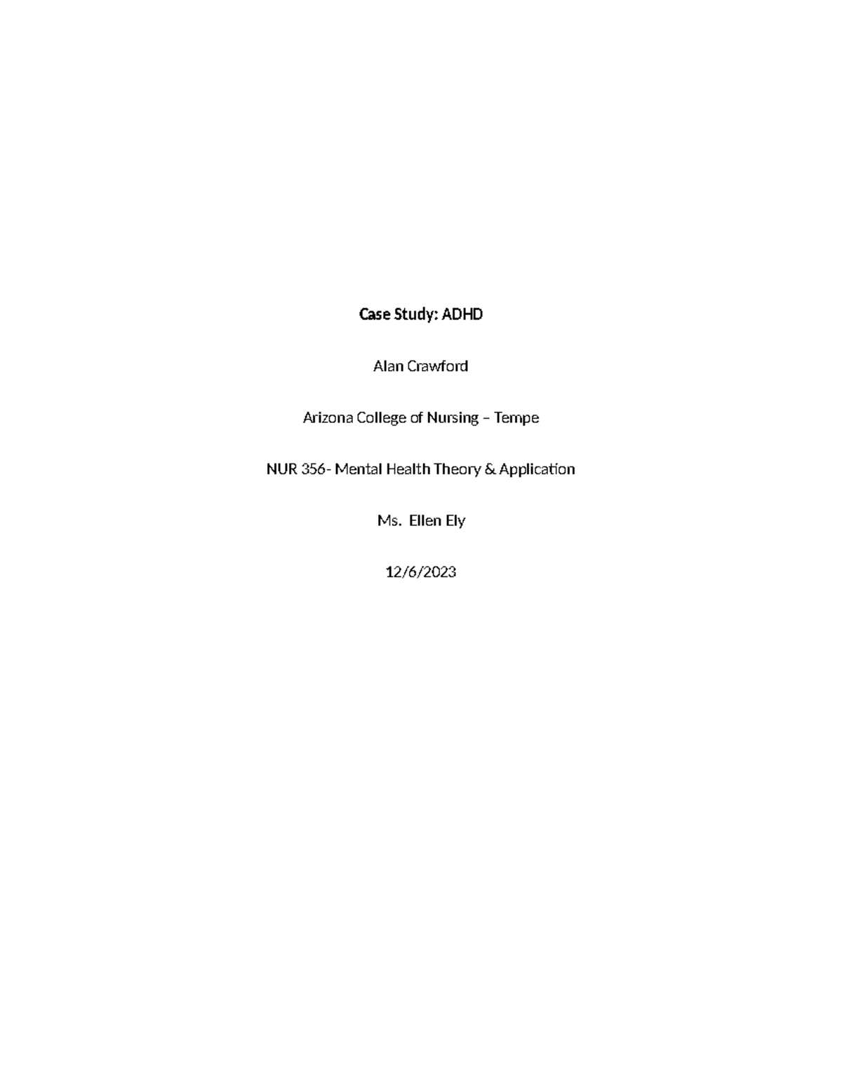 Case Study ADHD - 100 - Case Study: ADHD Alan Crawford Arizona College ...