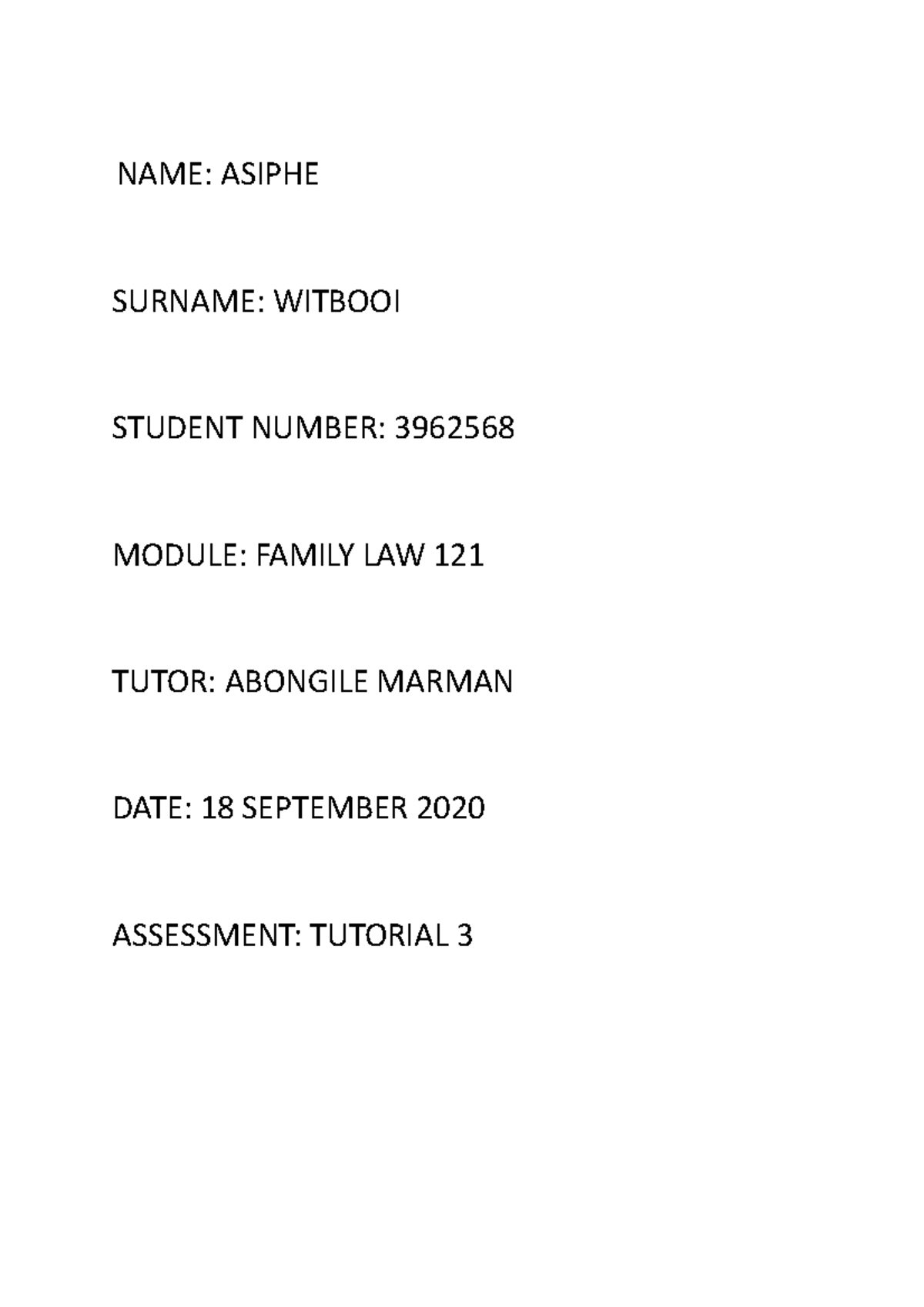 FAM LAW TUT 3 - Relevant - NAME: ASIPHE SURNAME: WITBOOI STUDENT NUMBER: 3962568 MODULE: FAMILY ...