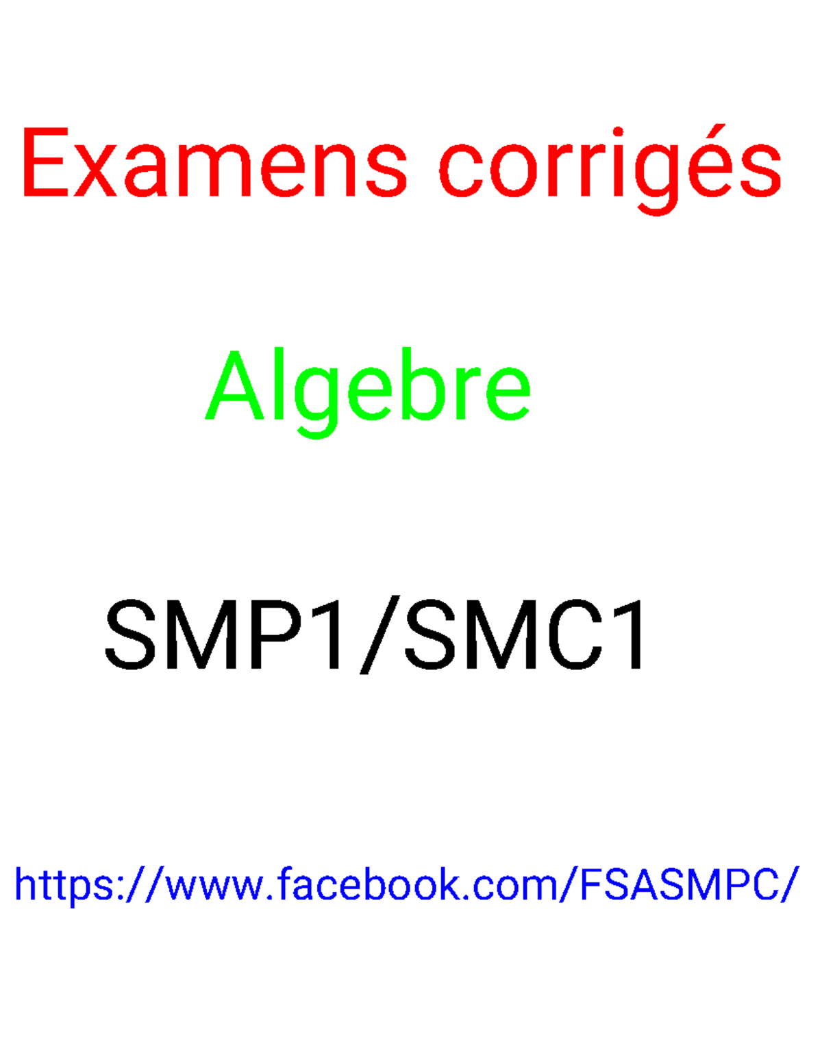 Exam algebre s1 smpc - S1 -Algèbre 1 - Examens corrigés Algebre SMP1/SMC facebook/FSASMPC/ - Studocu