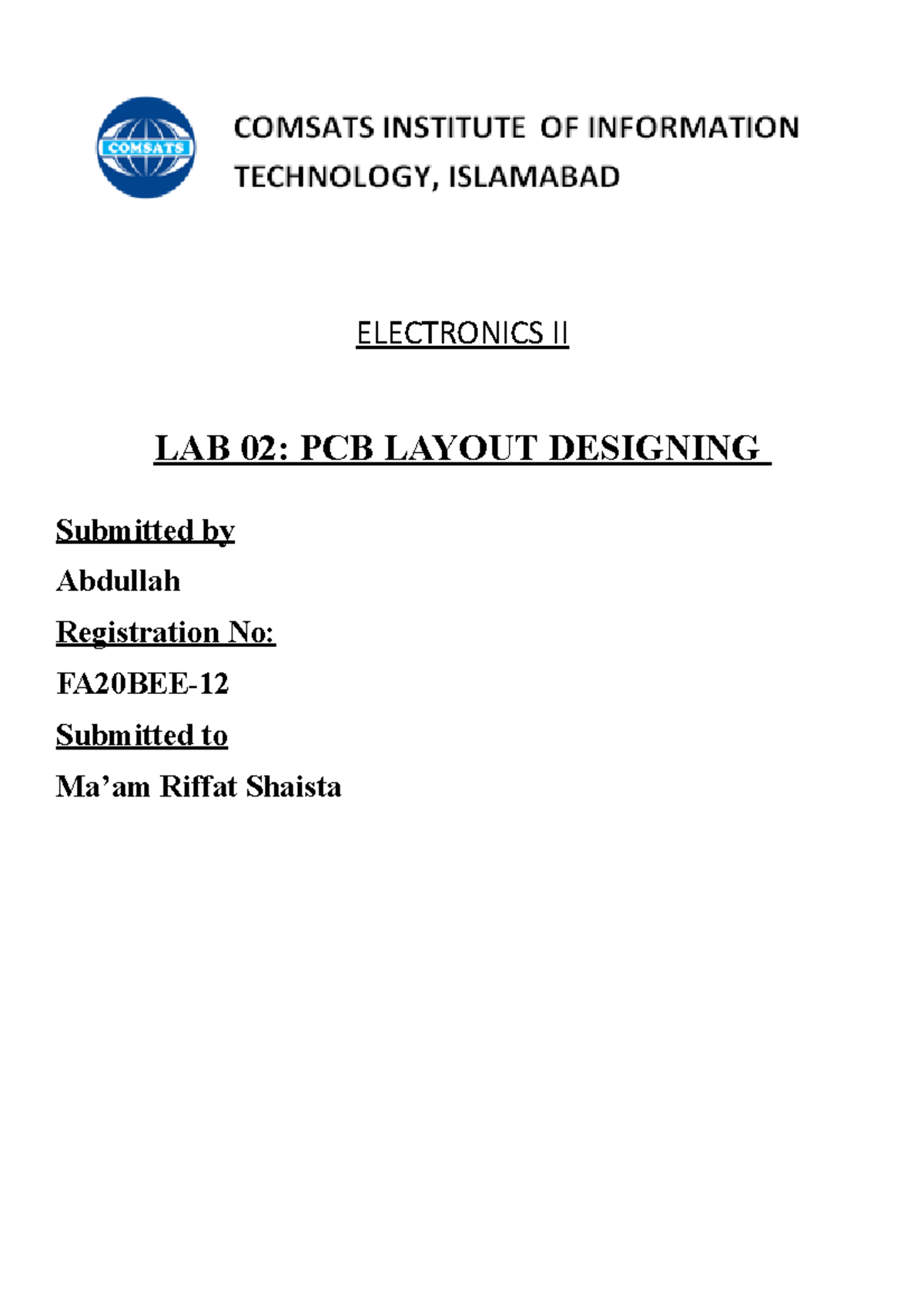 E2 lab2 abdullah - E2 lab 2 cui Islamabad - ELECTRONICS II LAB 02: PCB LAYOUT DESIGNING ...