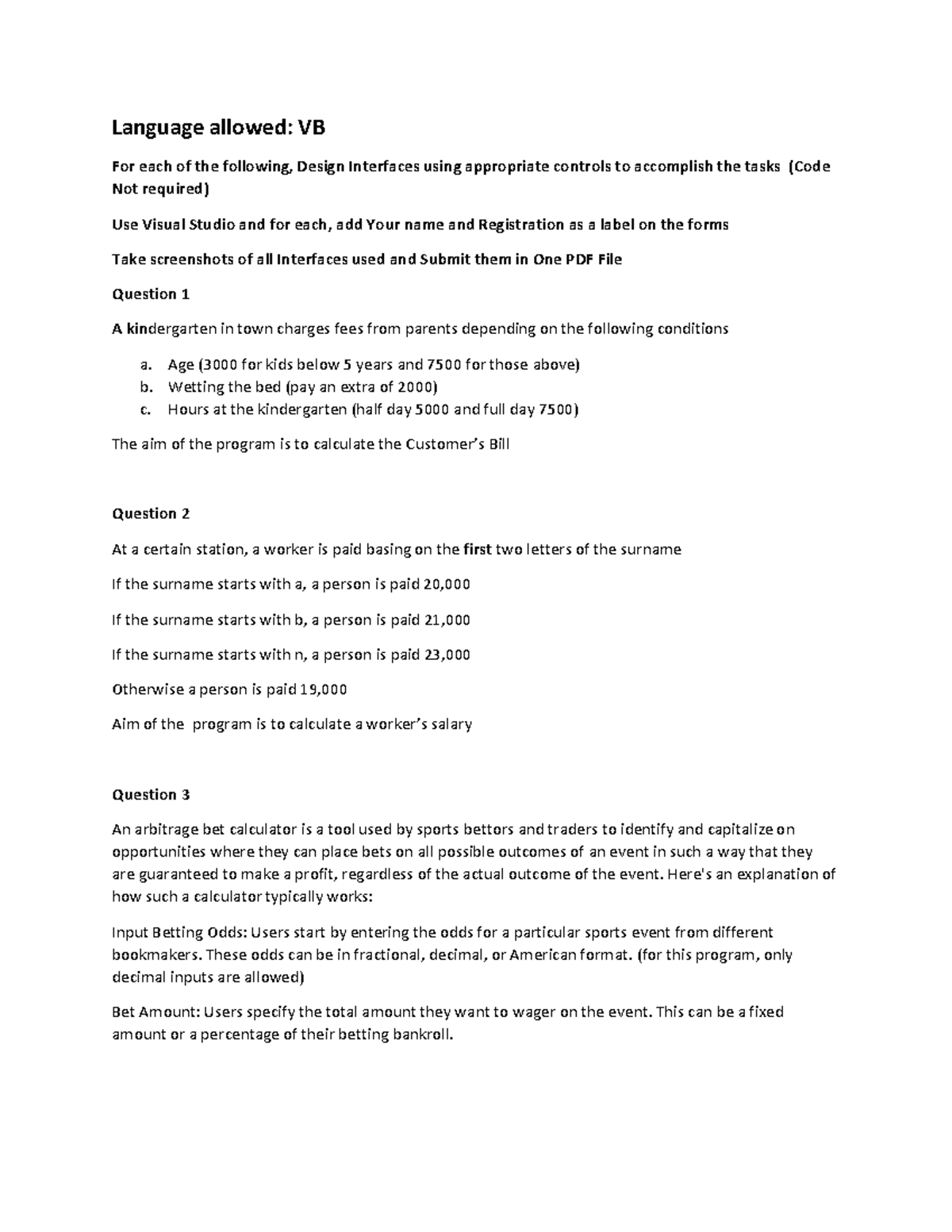 Coursework 2 - Language allowed: VB For each of the following, Design ...