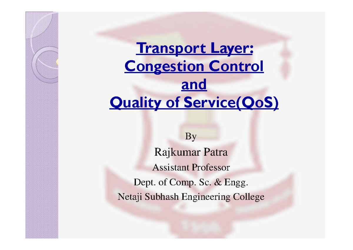 L27 Transport Layer Congestion and QoS - Transport Layer: Congestion Control and Quality of ...