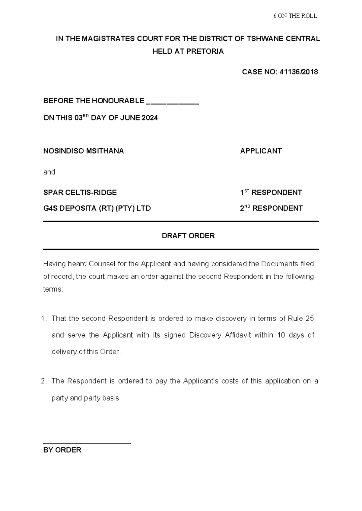Compel Draft Order - 6 ON THE ROLL IN THE MAGISTRATES COURT FOR THE ...