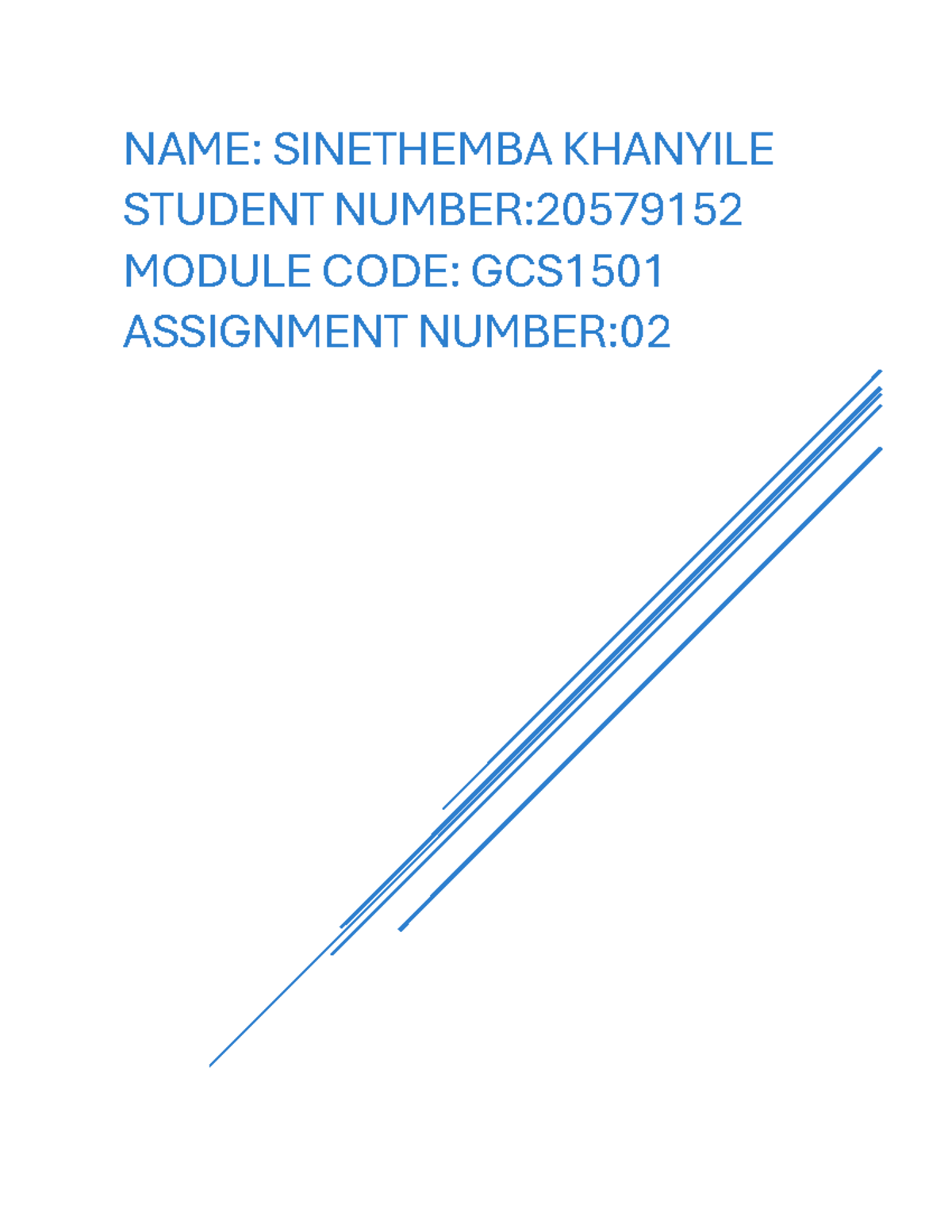 Assignment 02 08 JUNE - NAME: SINETHEMBA KHANYILE STUDENT NUMBER: MODULE CODE: GCS 1501 ...