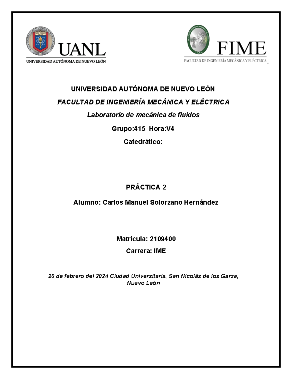 Práctica 2 Mec de fluidos - UNIVERSIDAD AUTÓNOMA DE NUEVO LEÓN FACULTAD DE INGENIERÍA MECÁNICA Y ...