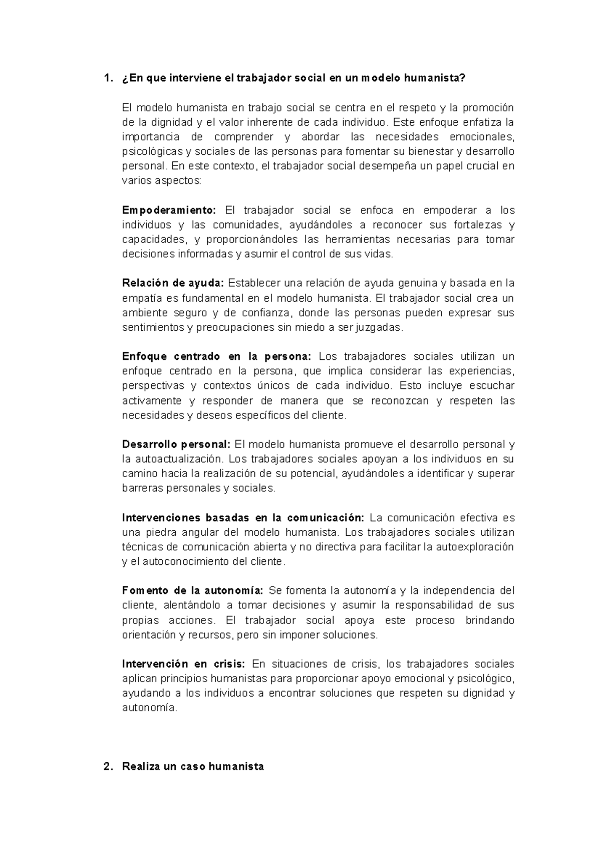 Caso humanista - nada - 1. ¿En que interviene el trabajador social en un modelo humanista? El ...