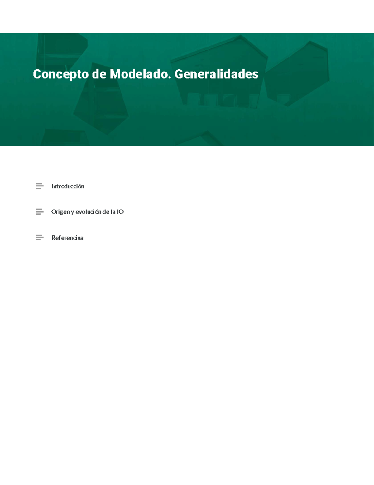 Módulo 1 Lectura 1 - Introducción Origen y evolución de la IO Referencias Concepto de Modelado ...