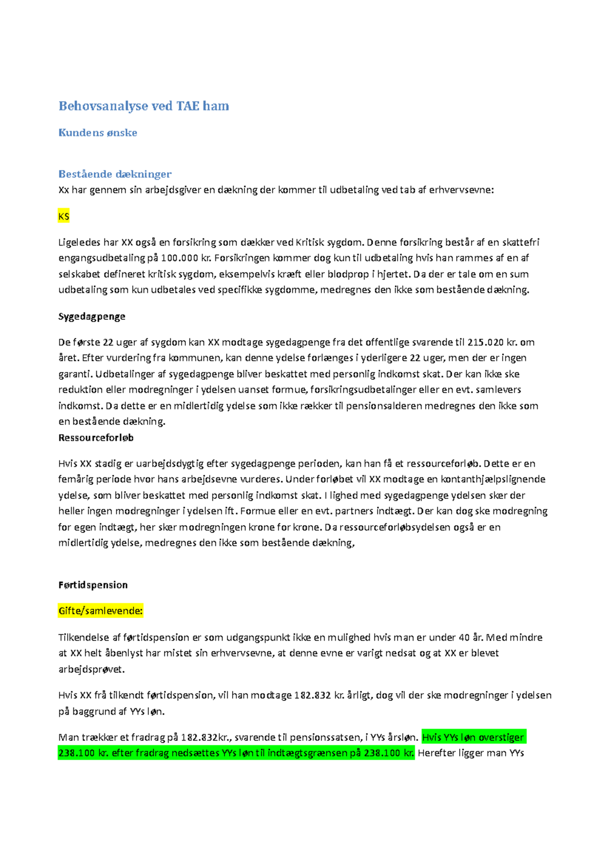 Behovsanalyse ved TAE han - Behovsanalyse ved TAE ham Kundens ønske ...