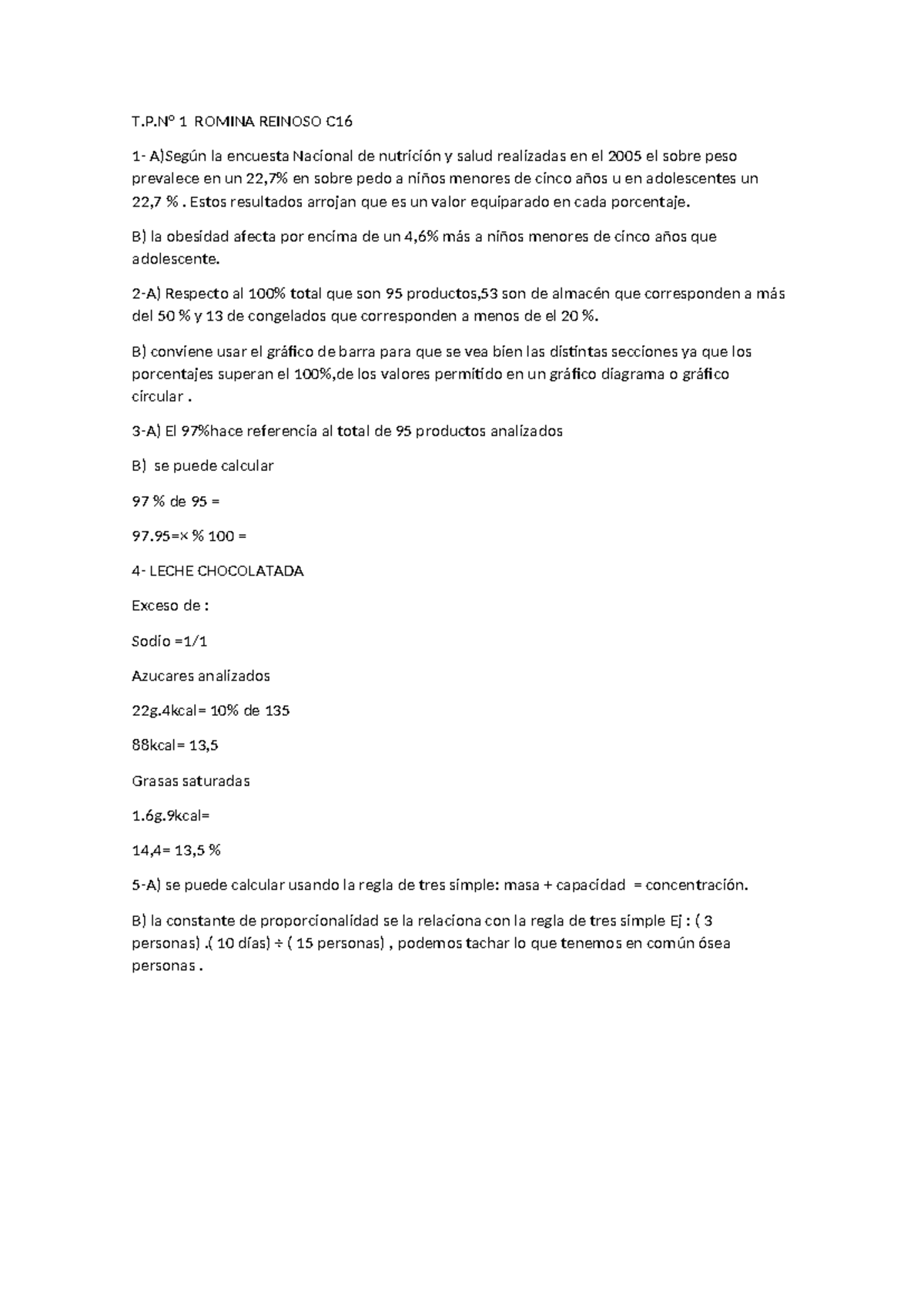 T.P.N°1 Romina Reinoso C16 - T.P° 1 ROMINA REINOSO C 1- A)Según la ...