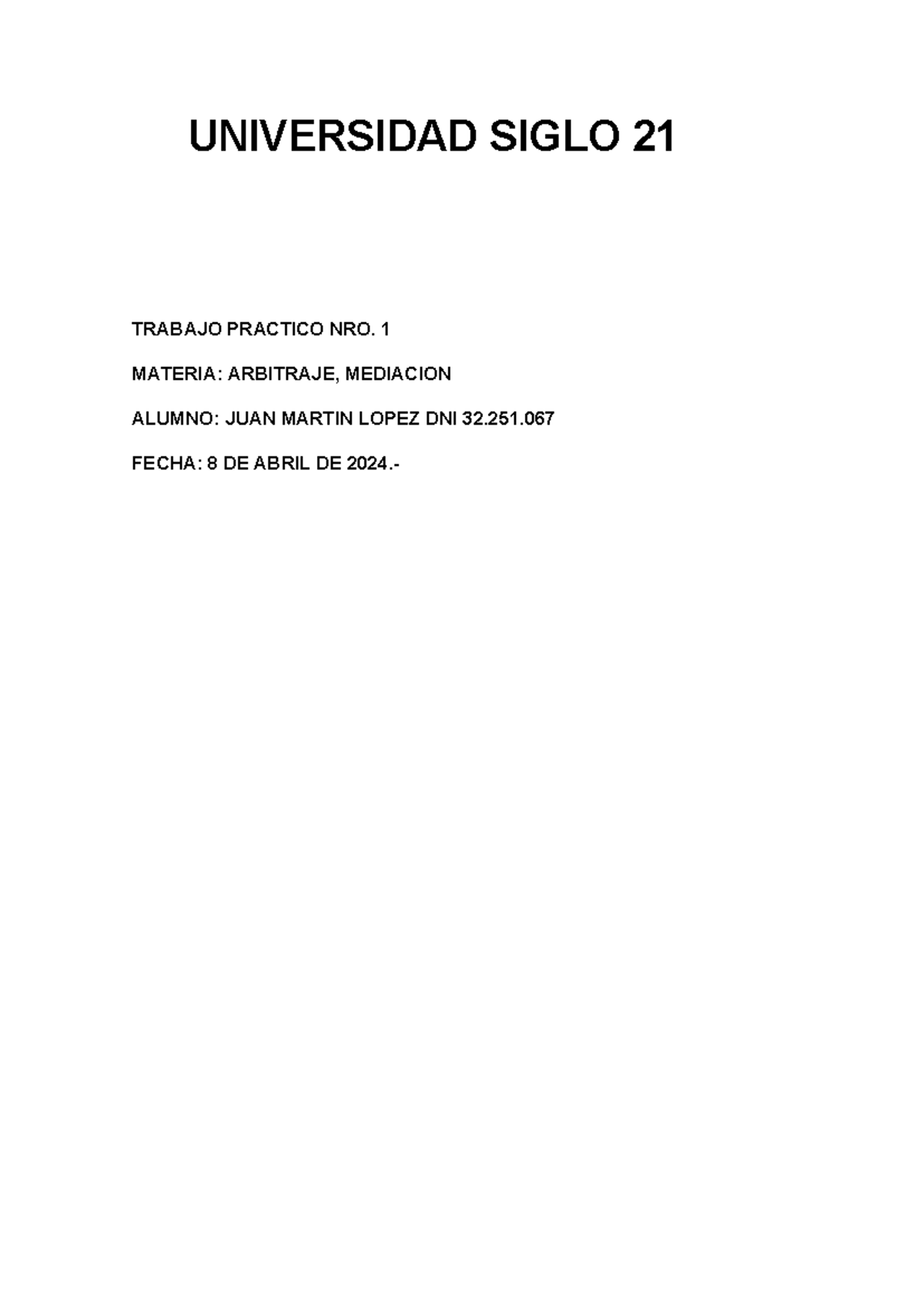 TP1 Mediacion - UNIVERSIDAD SIGLO 21 TRABAJO PRACTICO NRO. 1 MATERIA: ARBITRAJE, MEDIACION ...