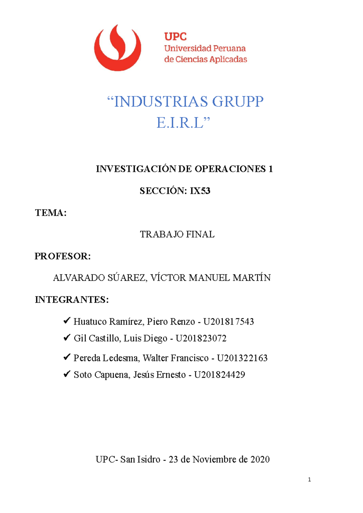 TF IOP - TRABAJO FINAL DE IOP - INVESTIGACIÓN DE OPERACIONES 1 SECCIÓN: IX TEMA: TRABAJO FINAL ...