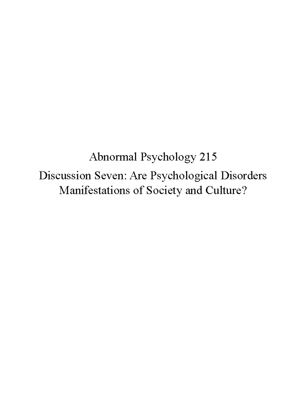 PSY 215 Discussion 7 - Abnormal Psychology 215 Discussion Seven: Are ...