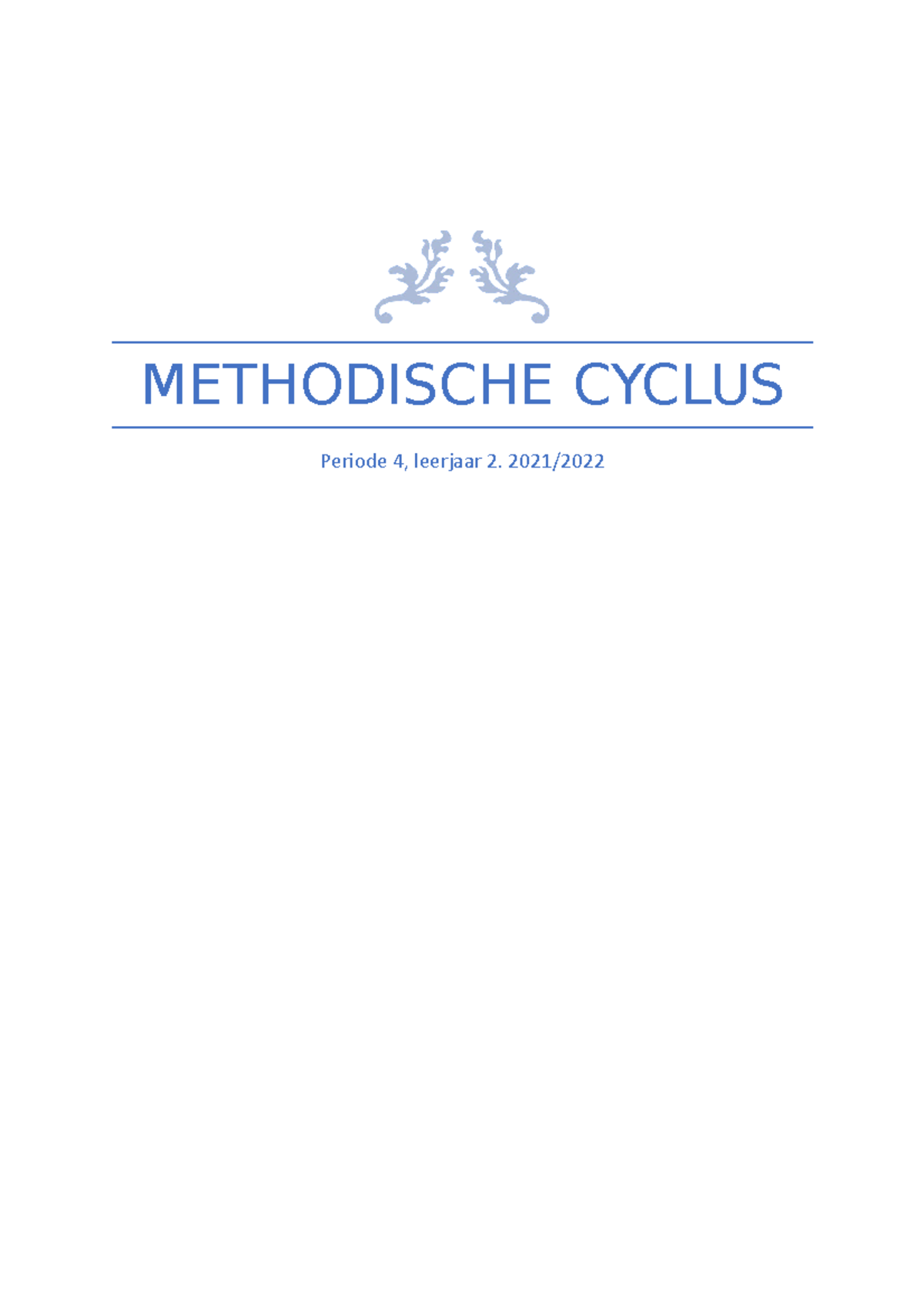 Methodische cyclus s1 - METHODISCHE CYCLUS Periode 4, leerjaar 2. 2021 ...