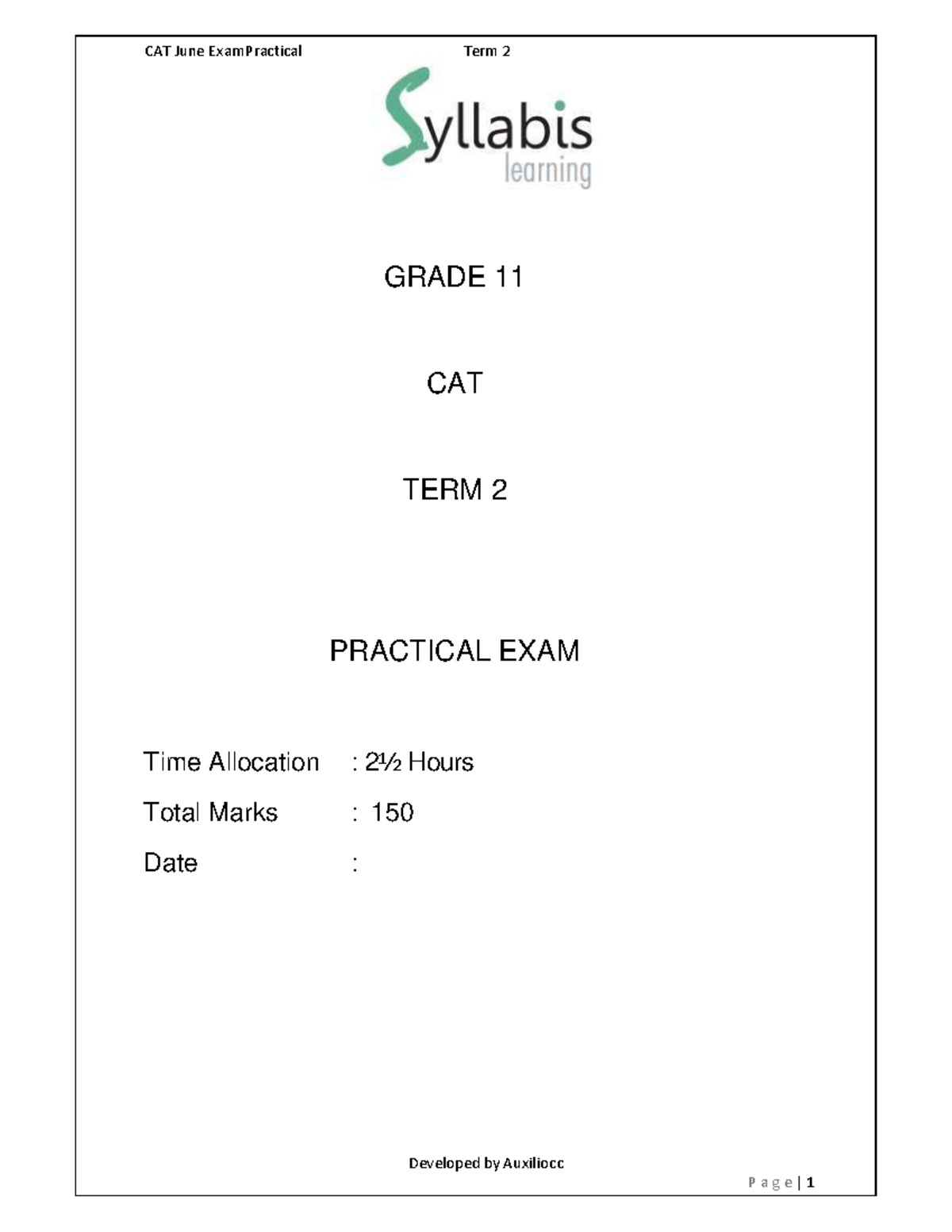 Gr 11 cat t2 june exam p2 prac - Developed by Auxilio cc GRADE 11 CAT ...