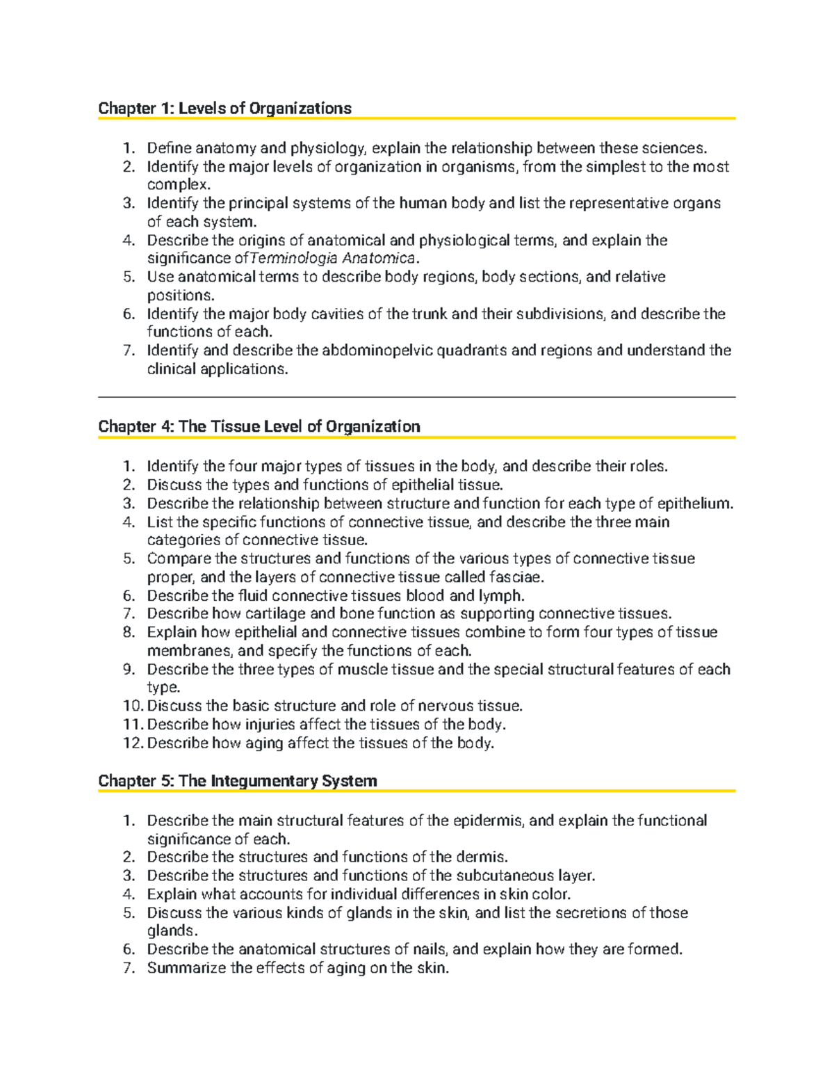 Study guide - ANAT 140 - Summary Anatomy - Chapter 1: Levels of Organizations 1. Define anatomy ...