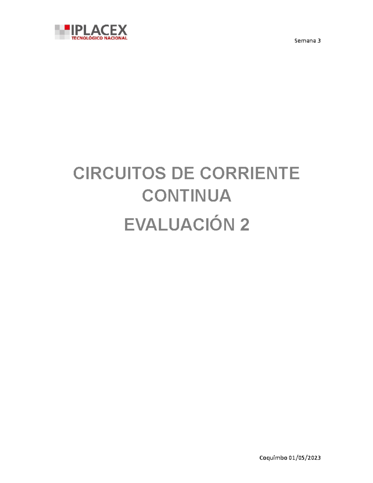 EVA 2A Corriente continua - CIRCUITOS DE CORRIENTE CONTINUA EVALUACIÓN 2 Instrucciones Dado el ...