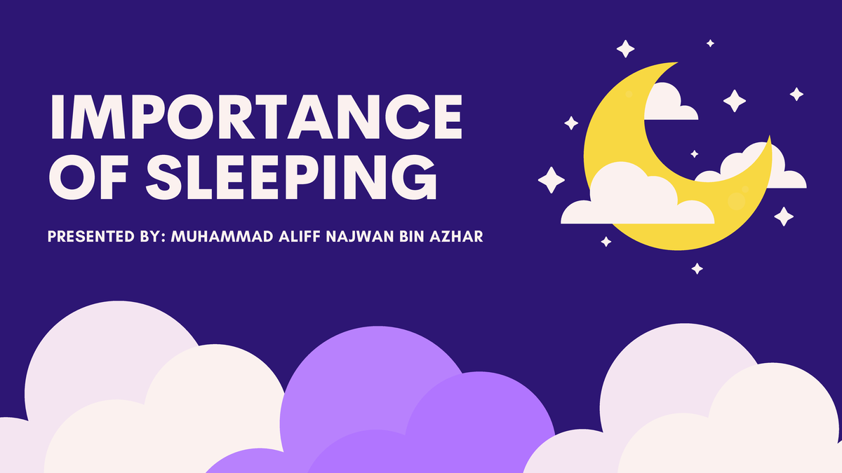 Importance of sleeping - IMPORTANCE OF SLEEPING PRESENTED BY: MUHAMMAD ...