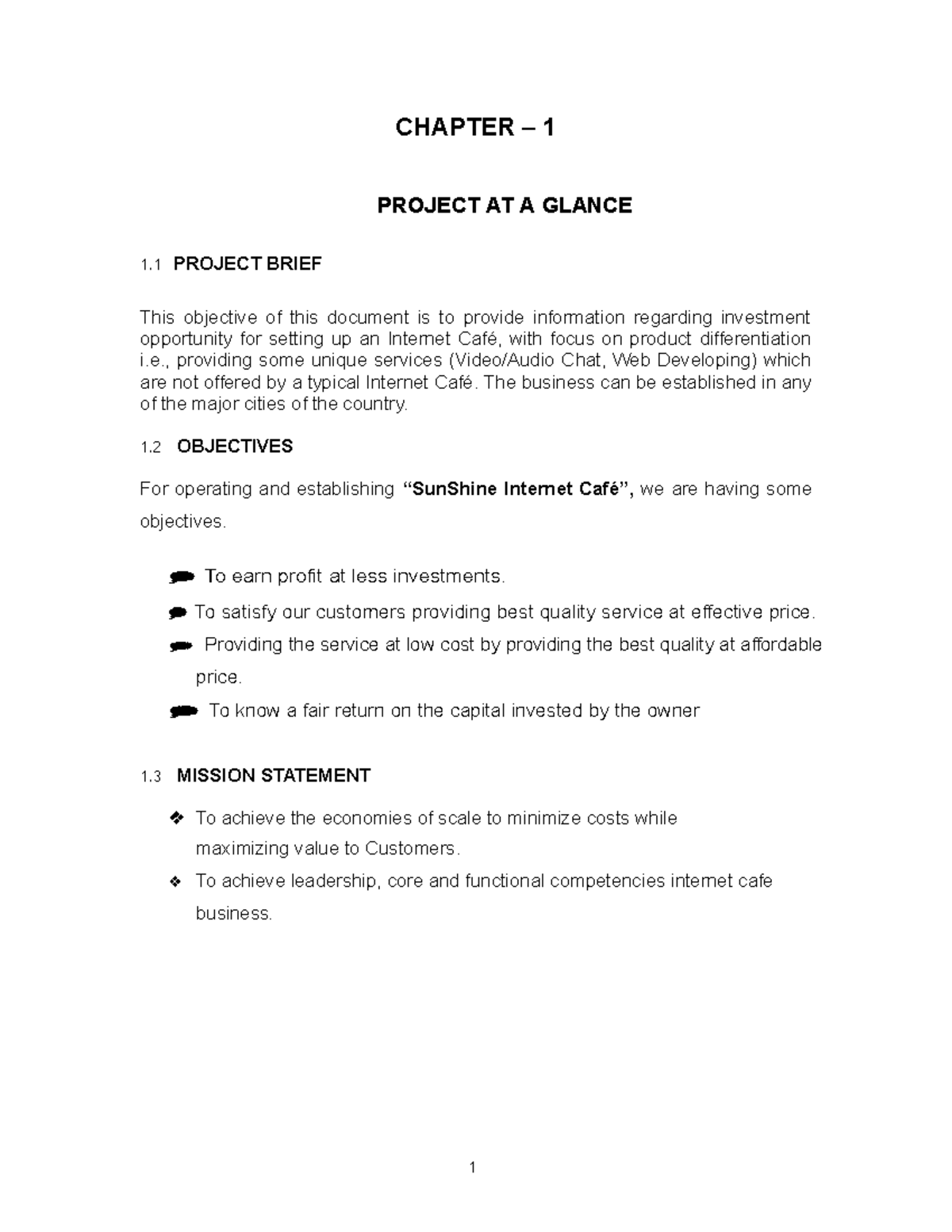 Feasibility report on internet cafe - 1 CHAPTER – 1 PROJECT AT A GLANCE 1 PROJECT BRIEF This ...