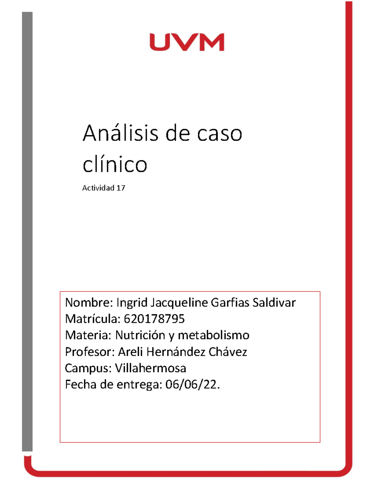 Act17 IJGS - Analisis de caso clinico - An·lisis de caso clÌnico Actividad 17 Nombre: Ingrid ...