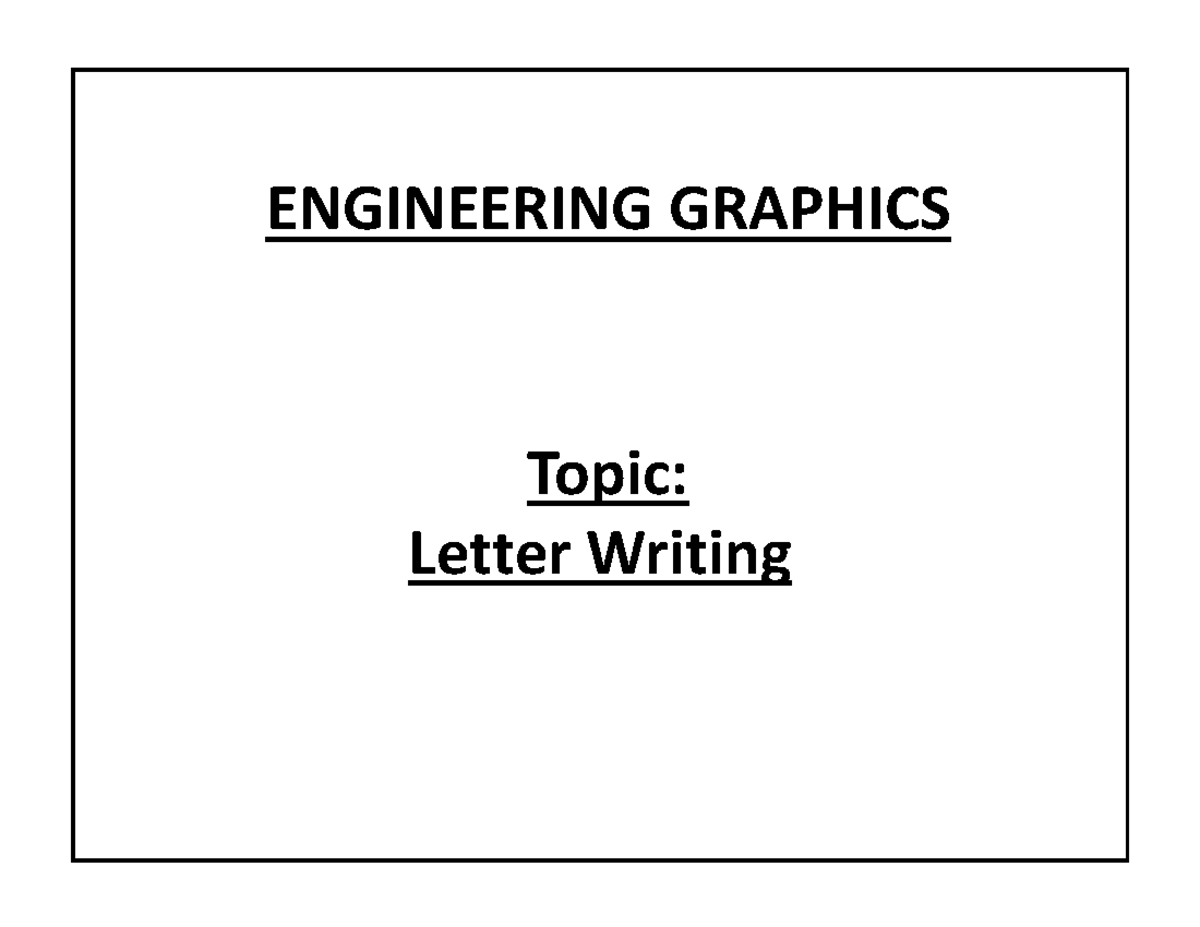Letter writing - Lecture notes 5 - ENGINEERING GRAPHICS Topic: Topic ...