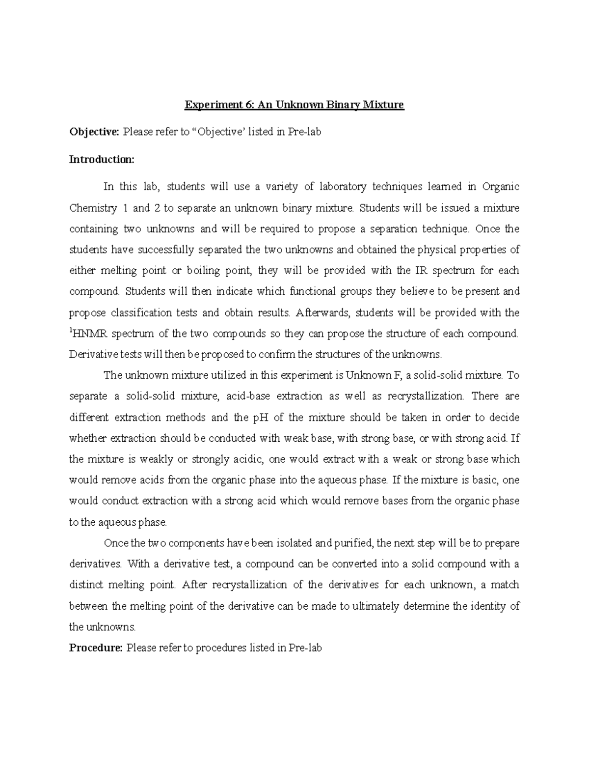 Copy of Orgo 2 Lab Report 6 - Experiment 6: An Unknown Binary Mixture Objective: Please refer to ...