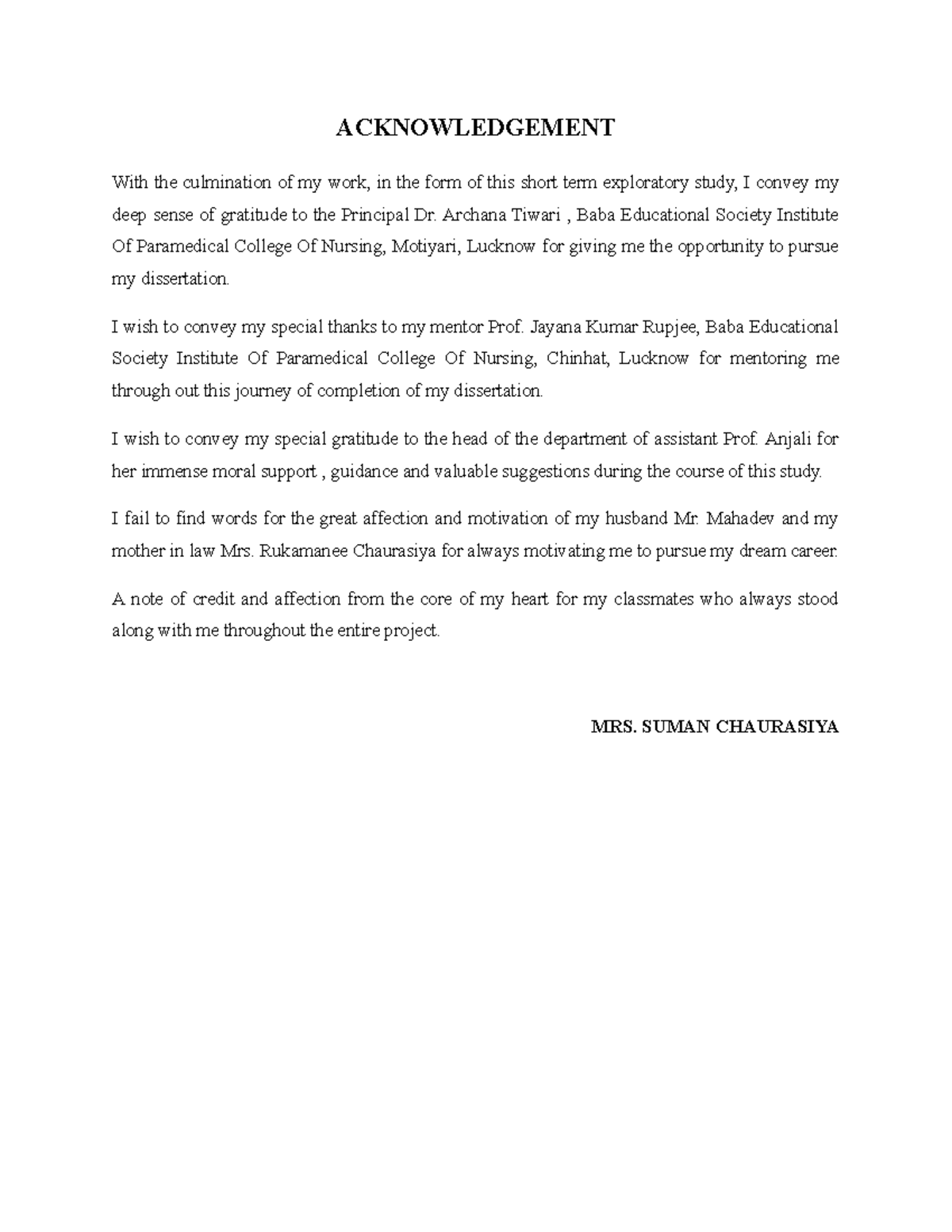 Acknowledgement - ACKNOWLEDGEMENT With the culmination of my work, in ...