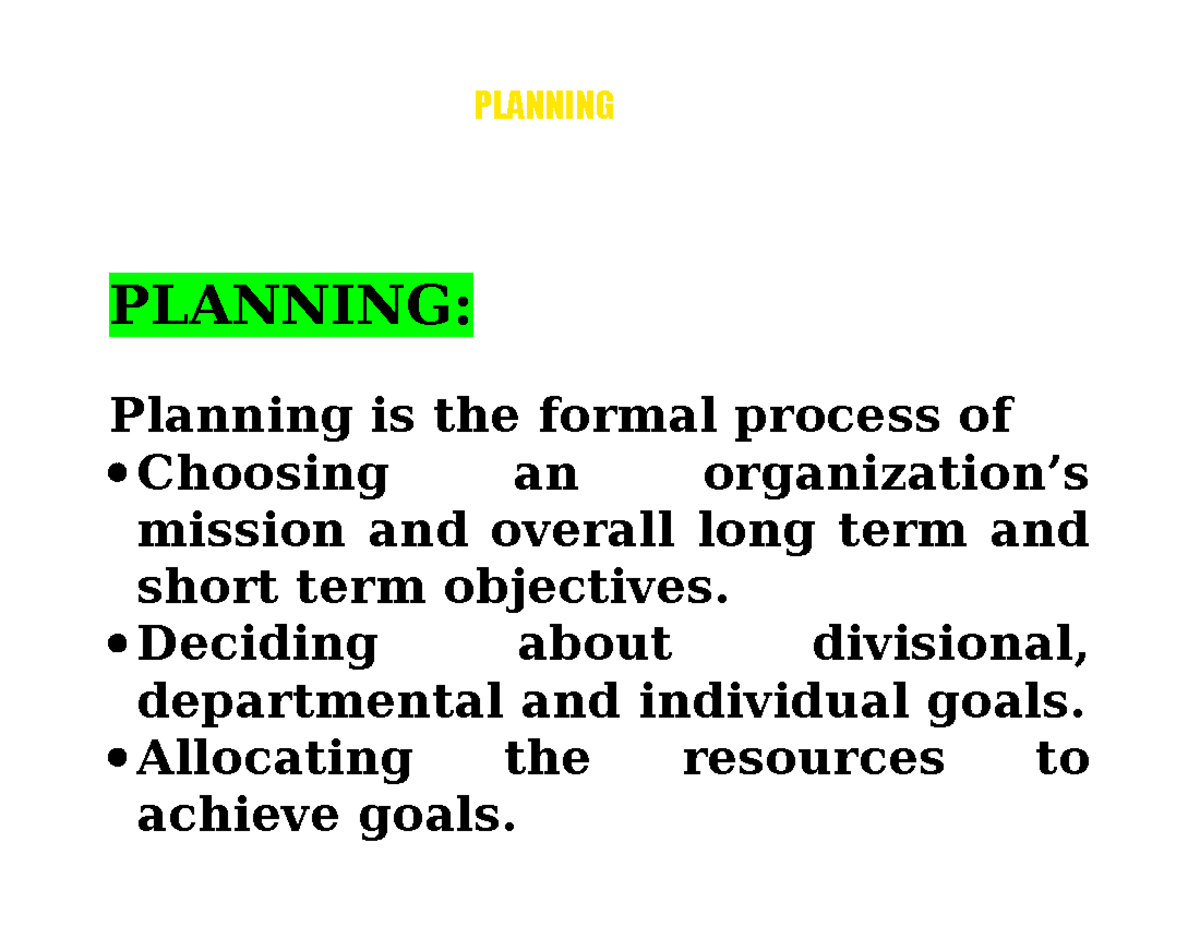 CHP. 6 Planning - PLANNING: Planning is the formal process of Choosing ...