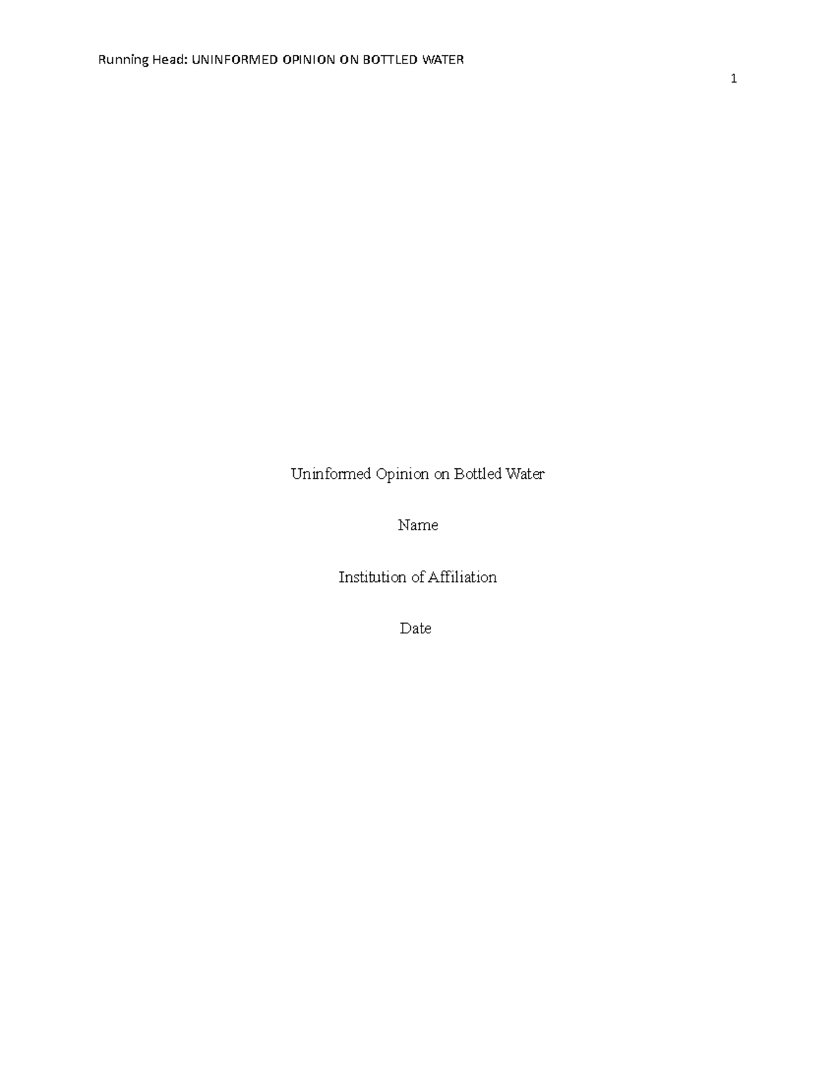 Uninformed opinion memo - Running Head: UNINFORMED OPINION ON BOTTLED ...