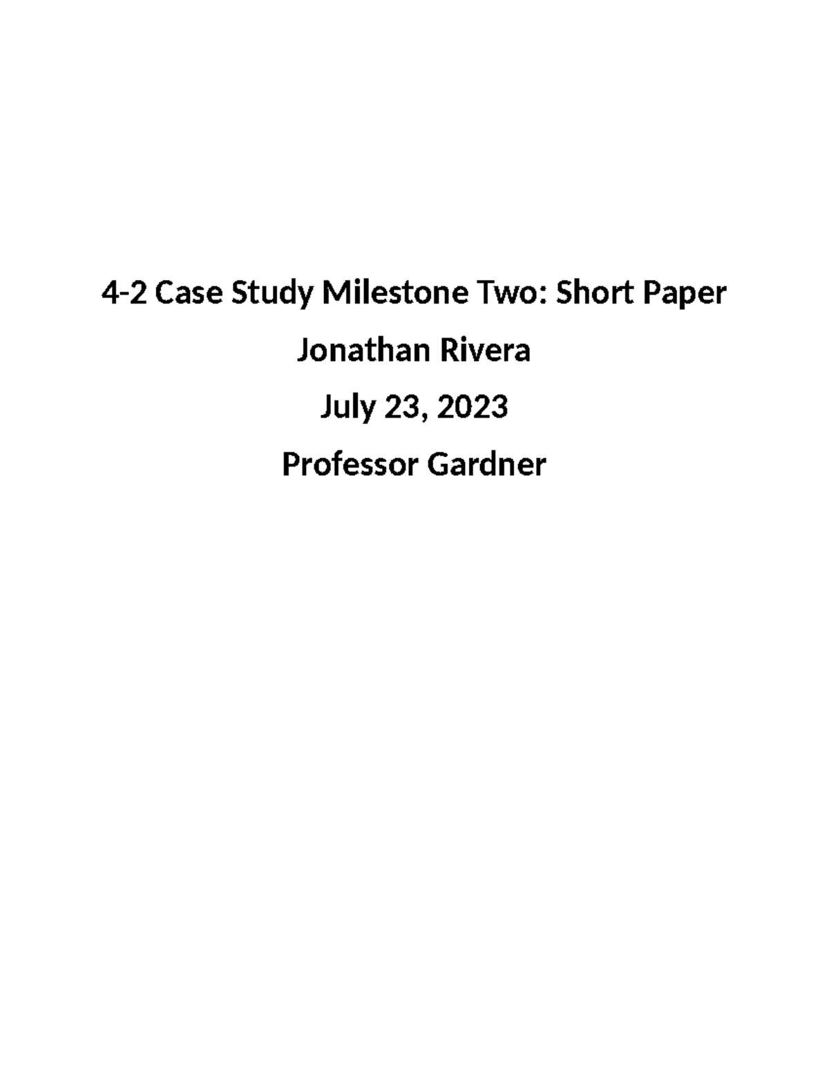 4-2 short term - good grade - 4-2 Case Study Milestone Two: Short Paper ...