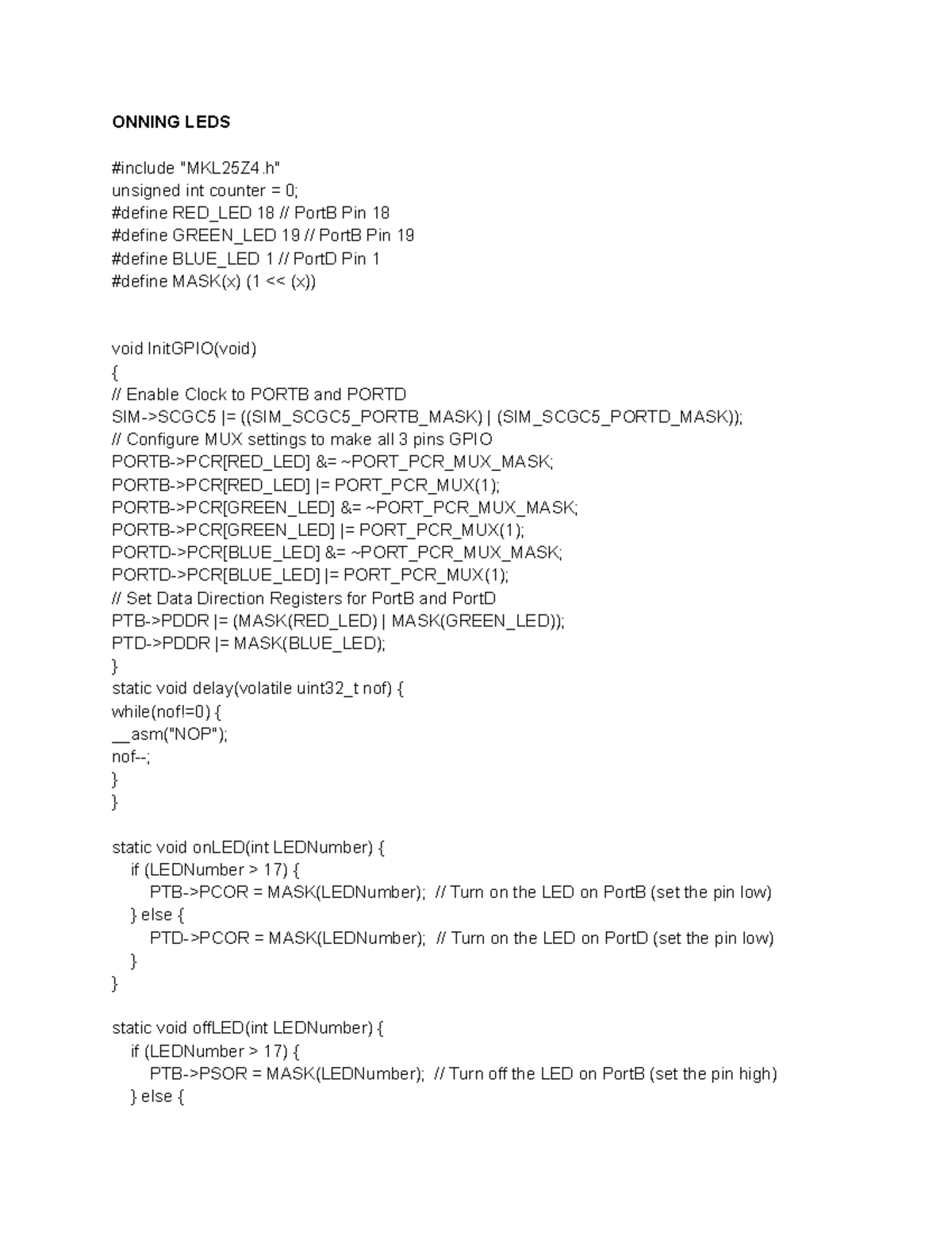 Random code for labs - Code used during labs - ONNING LEDS #include "MKL25Z4" unsigned int - Studocu